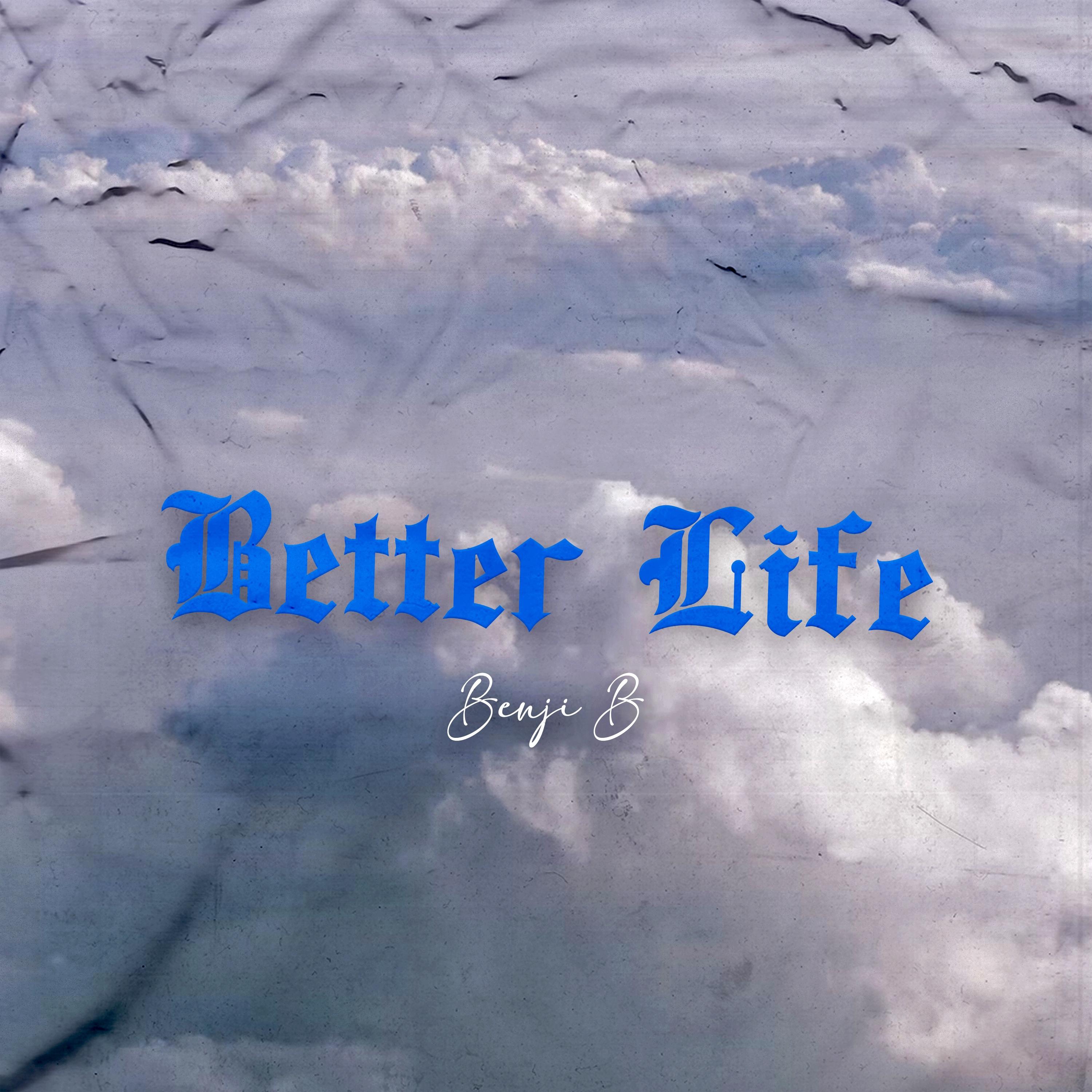 Better Life - Benji B - 单曲 - 网易云音乐