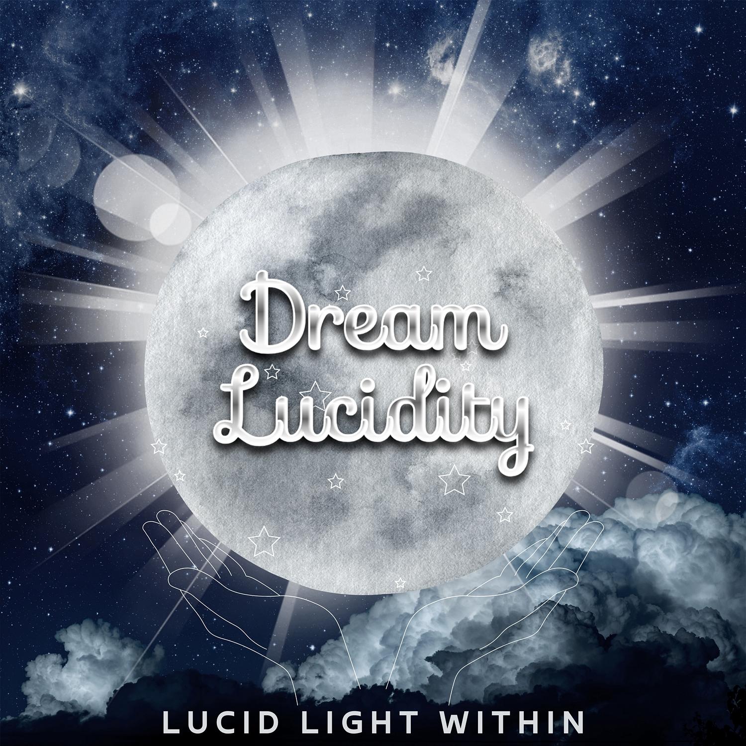 Lucid Light Within: Illuminating the Path to Awareness in Dreams ...