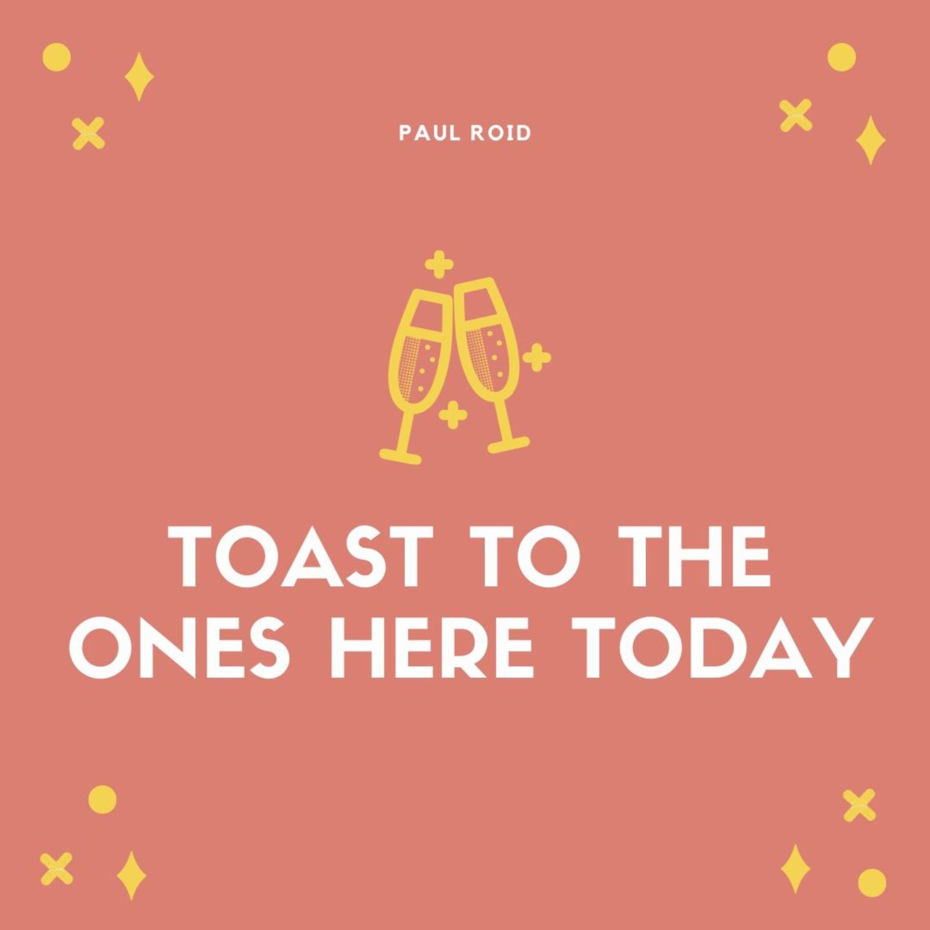 Toast to the Ones Here Today - Paul Roid - 单曲 - 网易云音乐