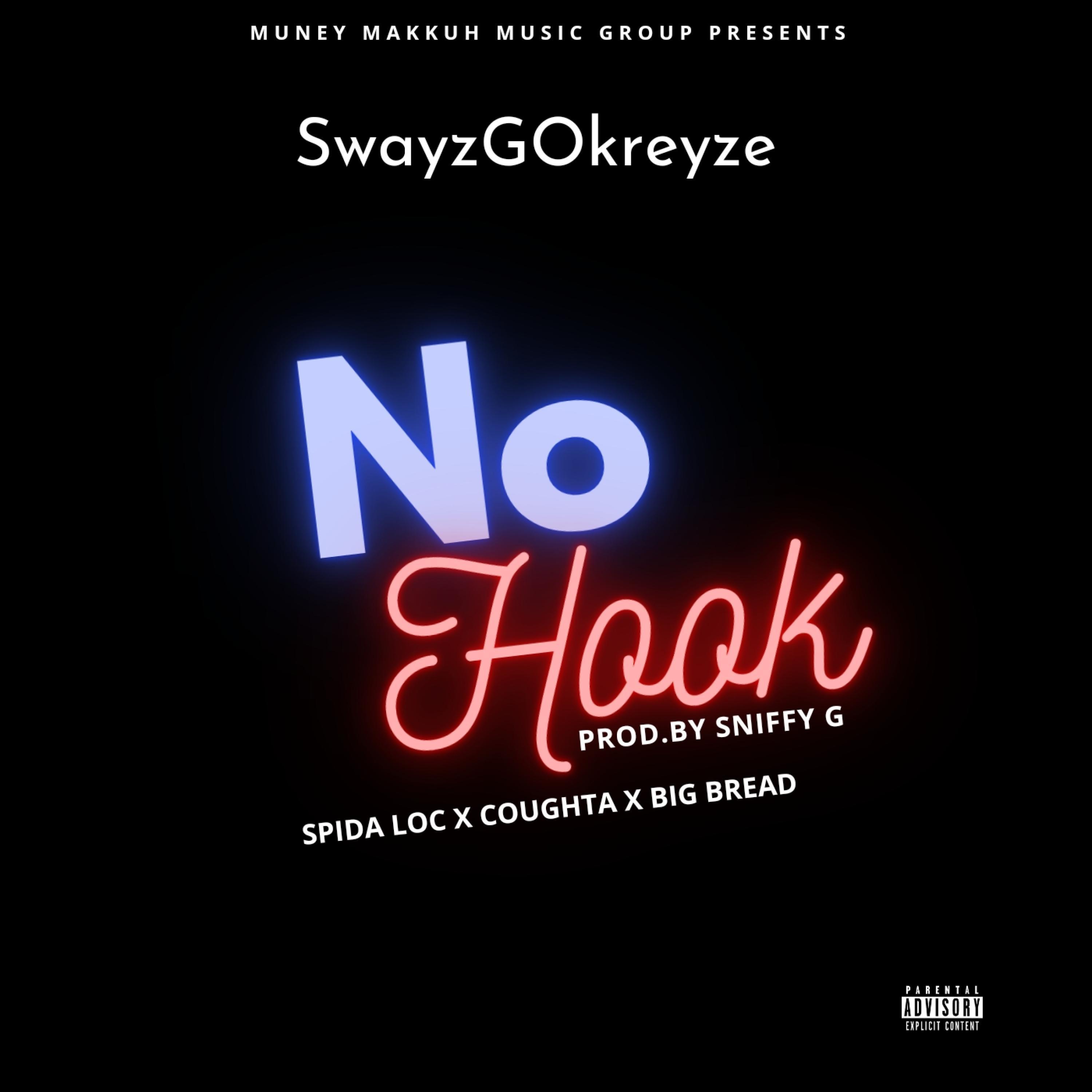 No Hook (feat. Spida Loc, Coughta & Big Bread) - Swayzgokreyze - 单曲 - 网易云音乐