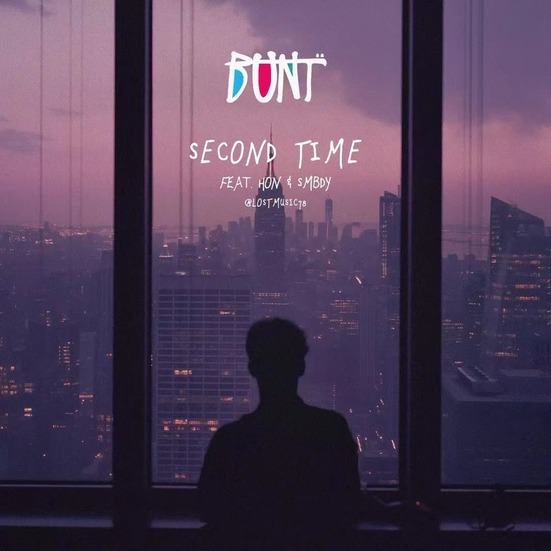 BUNT. - Second Time (Ft.HON & SMBDY) - Avicii .Miss TIM For 2558day ...