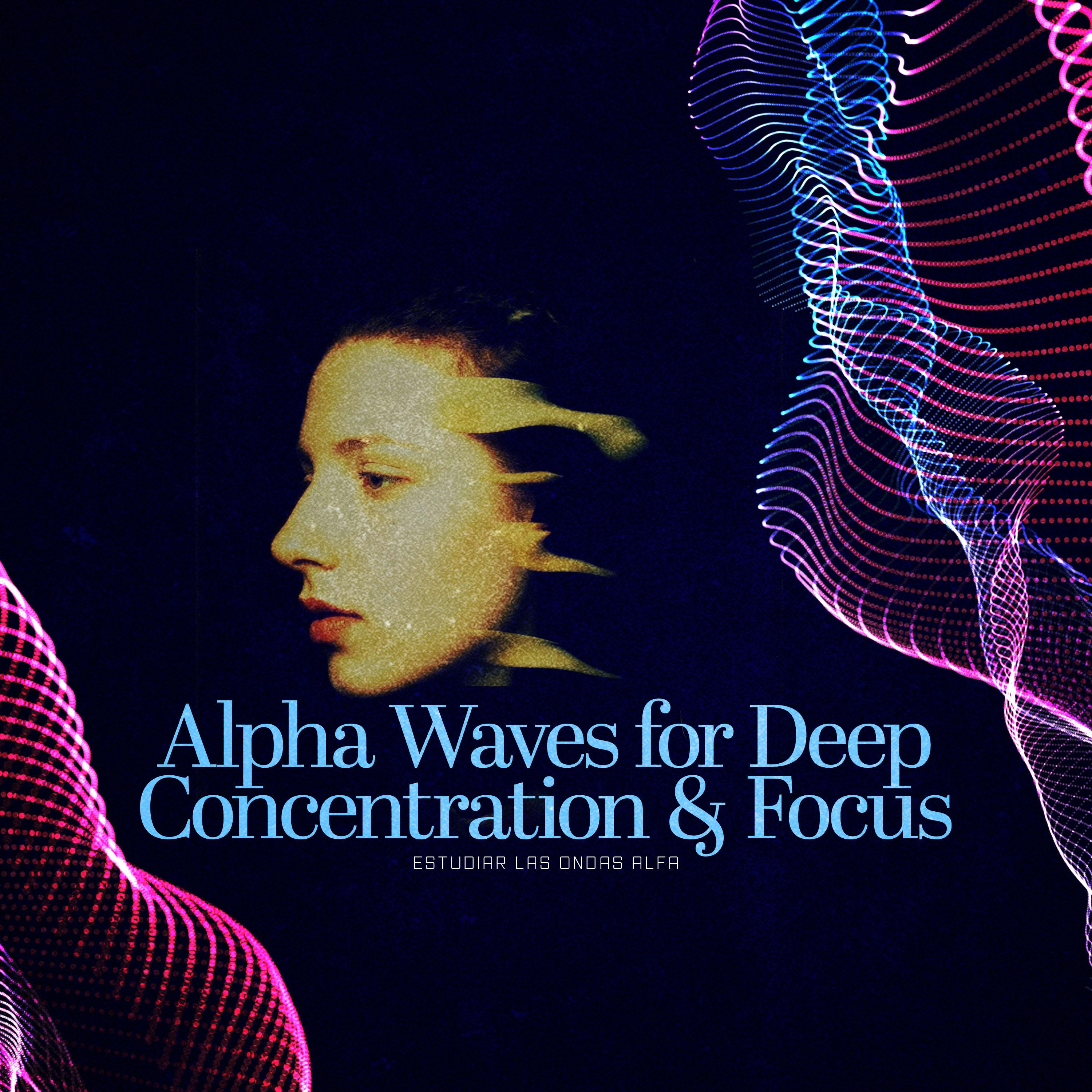Alpha Waves for Deep Concentration & Focus - Estudiar Las Ondas Alfa ...
