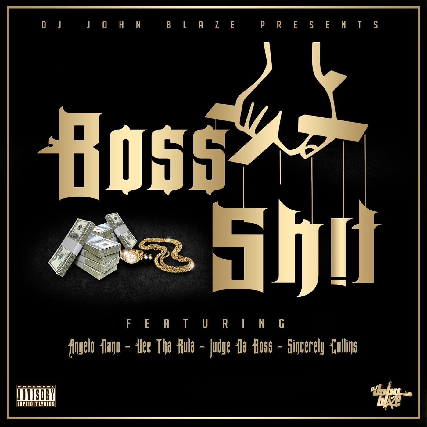 Boss Shit (feat. Angelo Nano, Vee Tha Rula, Judge da Boss & Sincerely ...