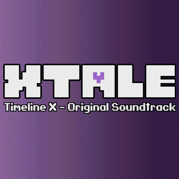 XTale - Timeline X OST - 某经常撞车的Undertale / Deltarune同人音乐电台 - 电台节目 - 网易云音乐
