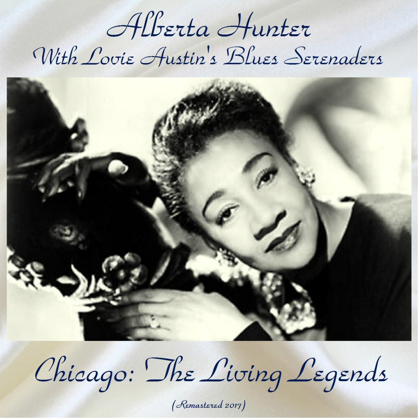 Chicago: The Living Legends (Remastered 2017) - Alberta Hunter With ...