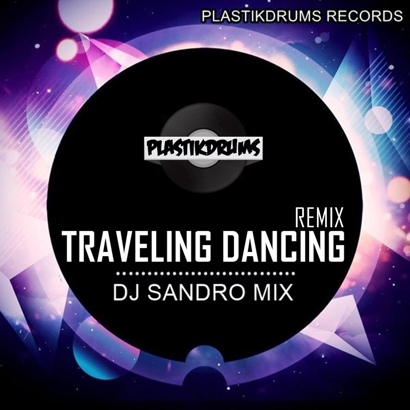 Traveling Dancing (Remix) - DJ Sandro Mix - 专辑 - 网易云音乐