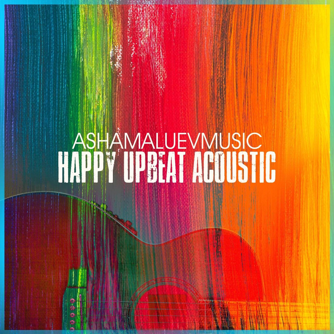 Happy Upbeat Acoustic - AShamaluevMusic - 单曲 - 网易云音乐