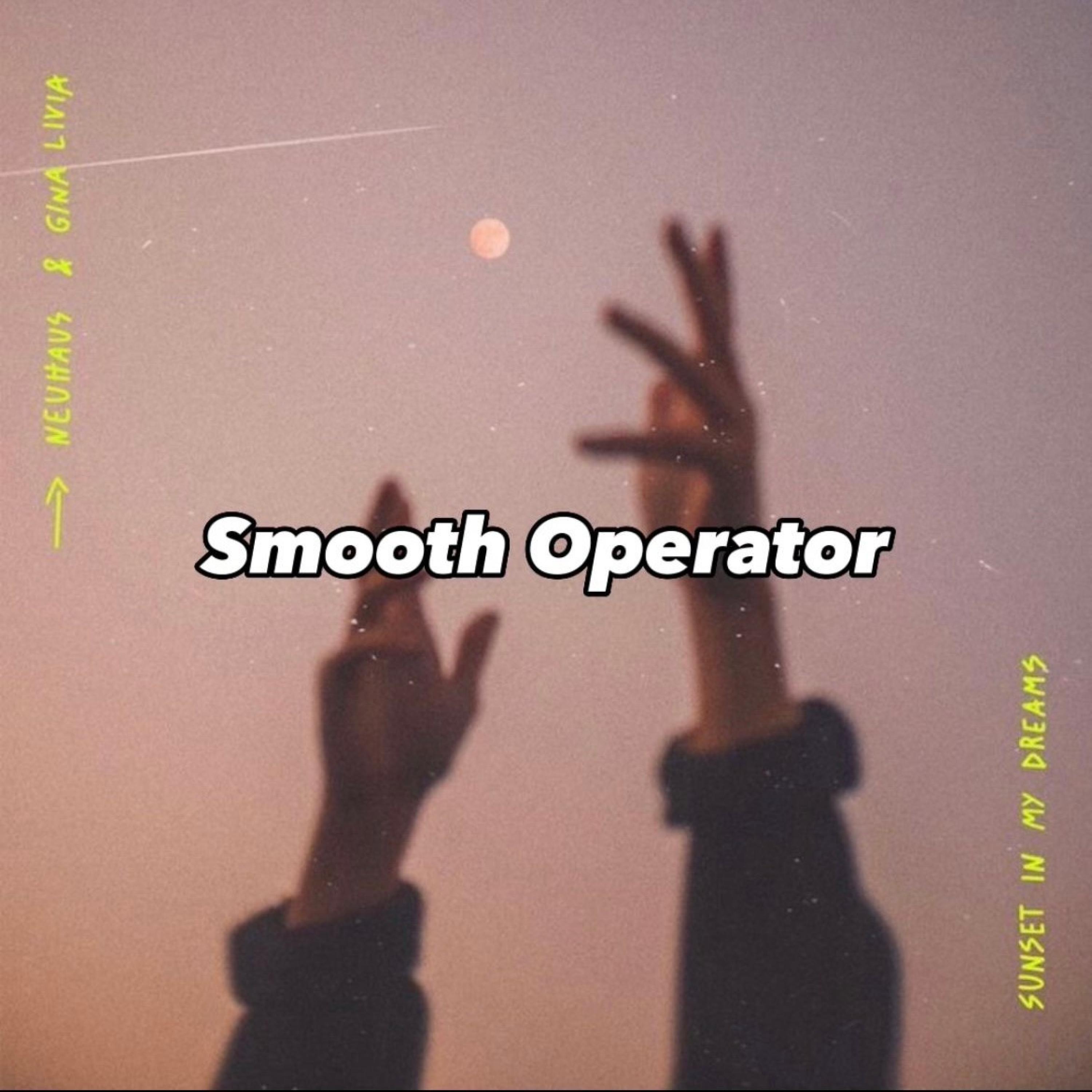 Smooth Operator - sped up (tiktok version) 2023 - Tinito - 单曲 - 网易云音乐