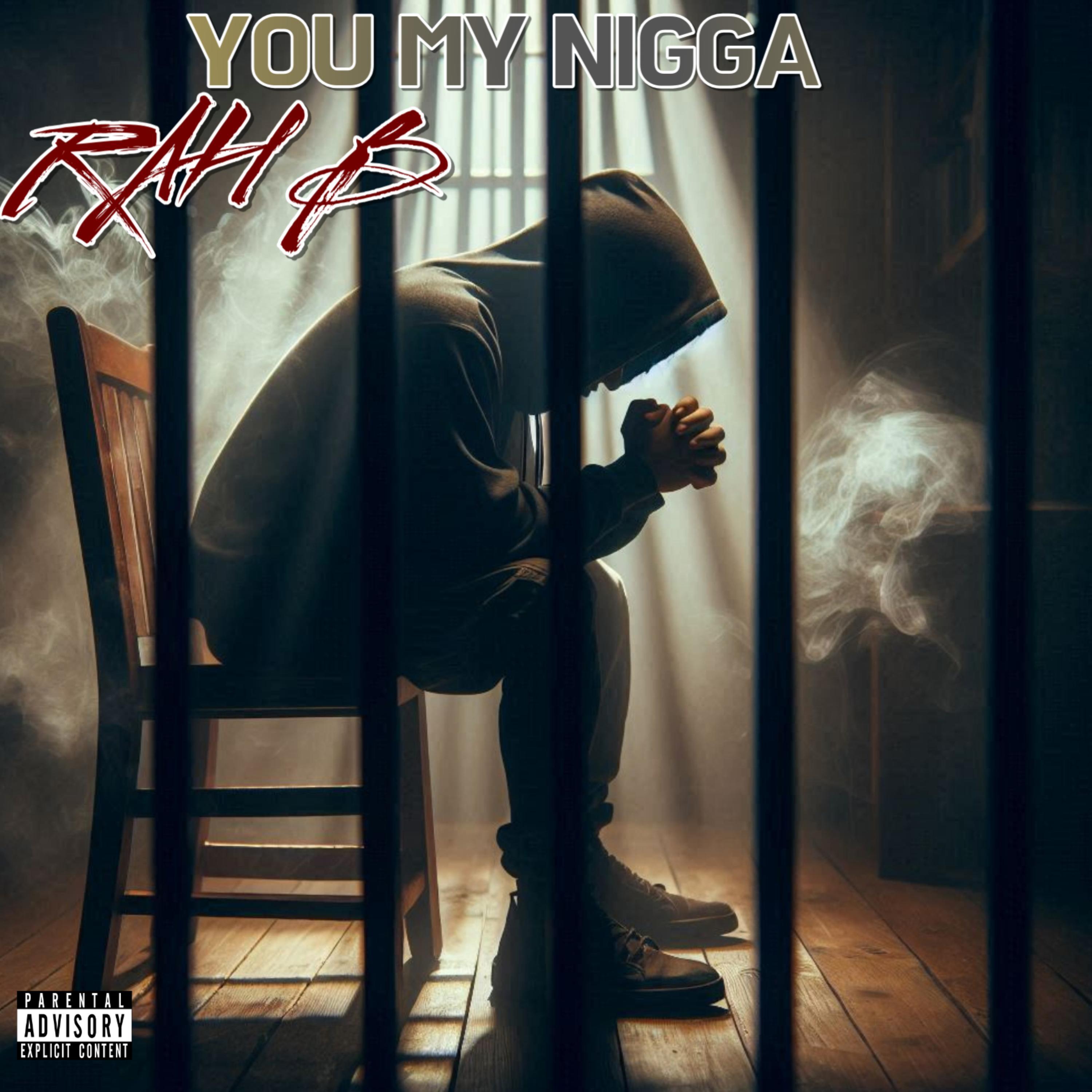 YOU MY NIGGA - Rah B - 专辑 - 网易云音乐