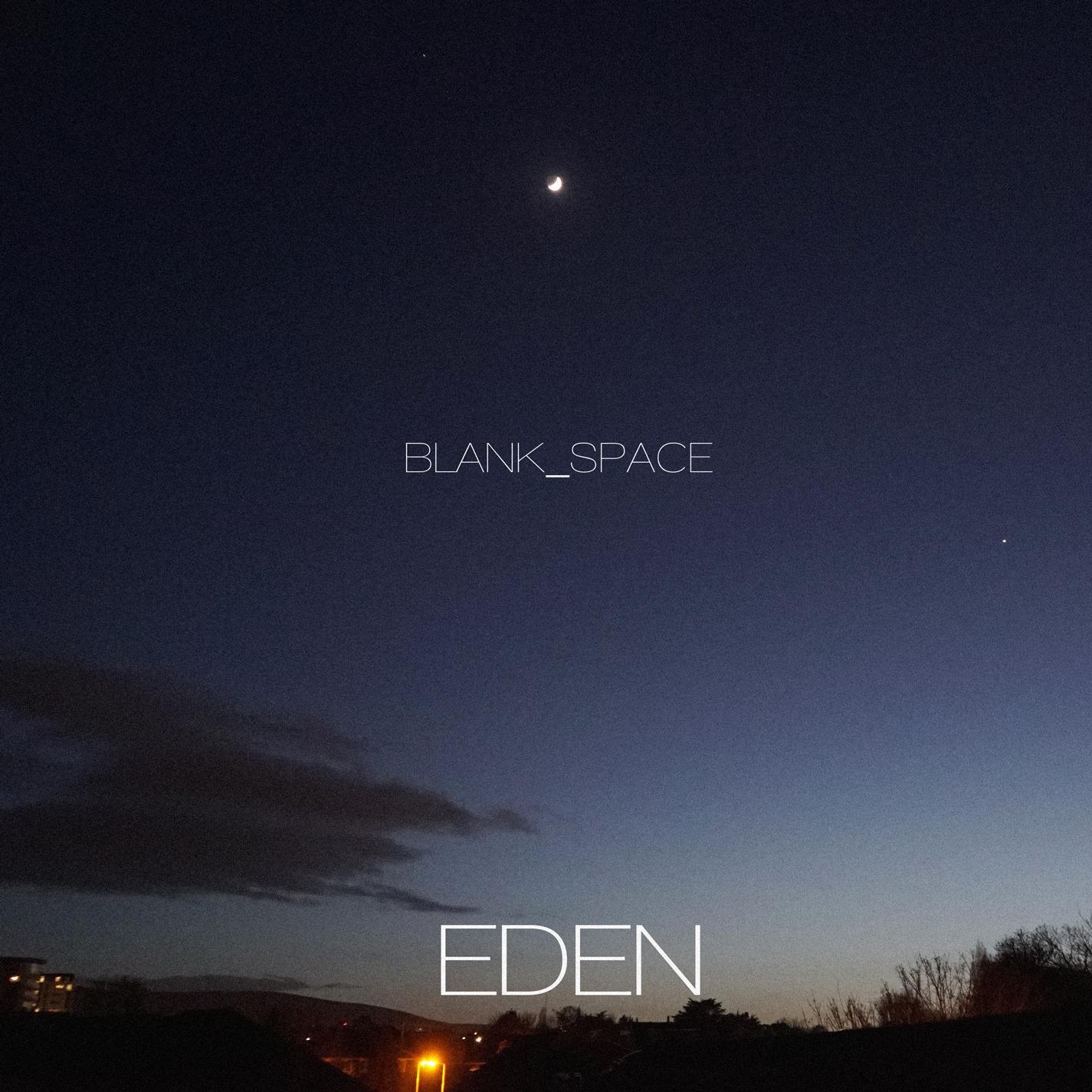 Blank_Space - The Eden Project - 单曲 - 网易云音乐