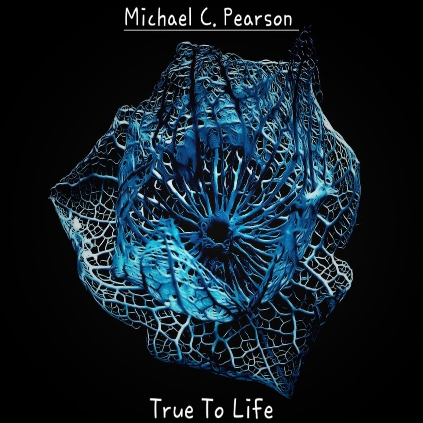 True to Life - Michael C. Pearson - 专辑 - 网易云音乐