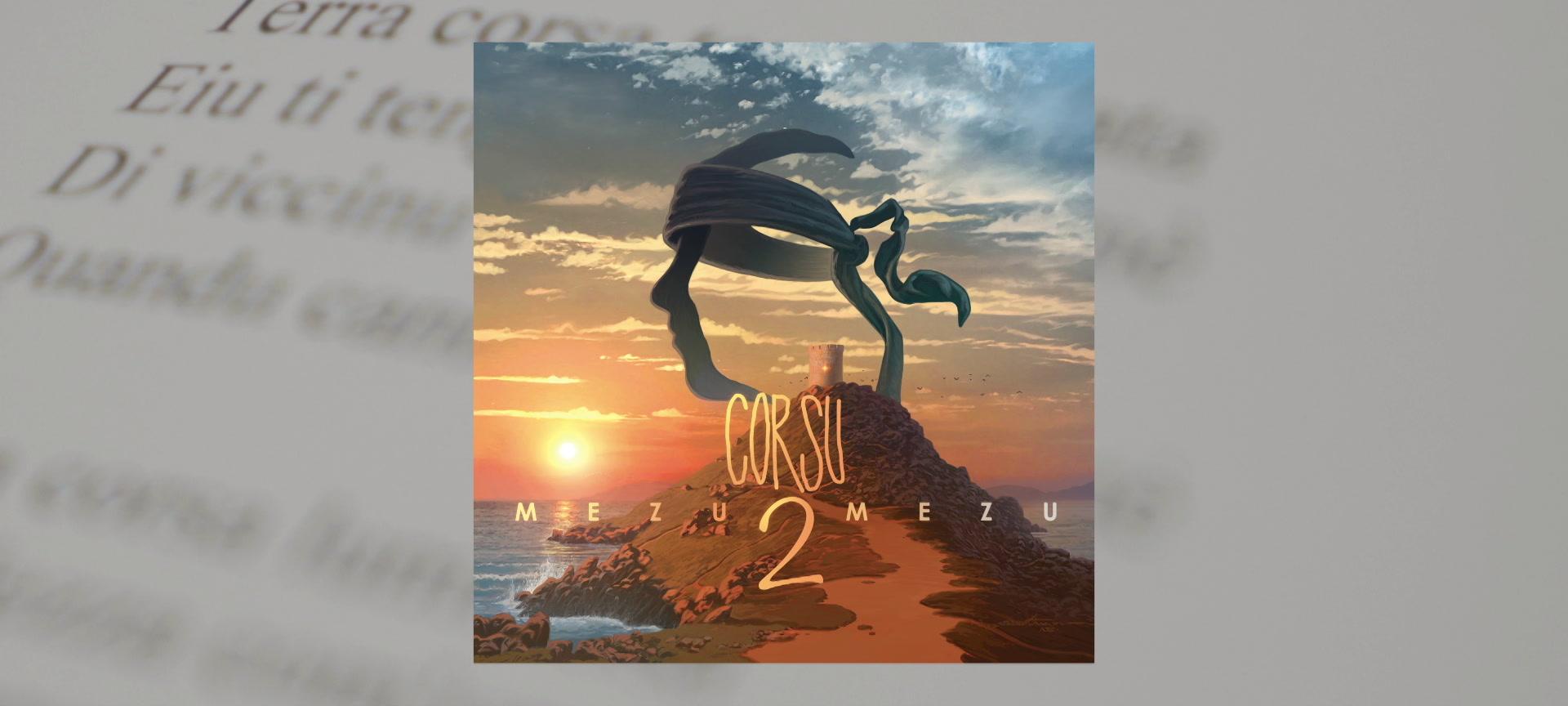 Corsu Mezu Mezu 2 : la bande-annonce - Corsu - Mezu Mezu - 高清MV - 网易云音乐