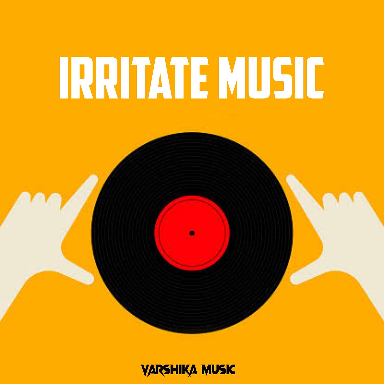 Irritate Music - varshika Music - 专辑 - 网易云音乐