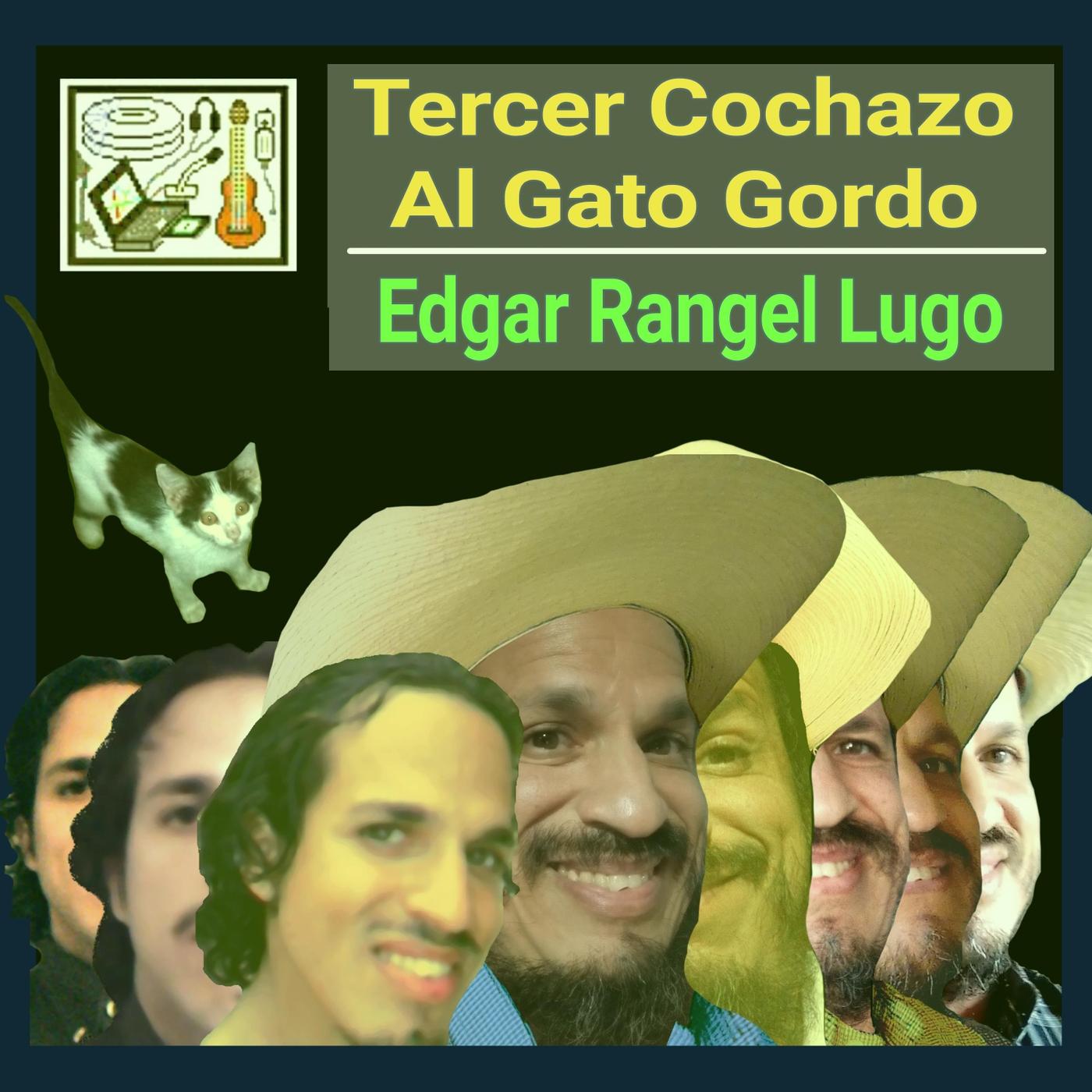 Tercer Cochazo Al Gato Gordo - Edgar Rangel Lugo - 专辑 - 网易云音乐