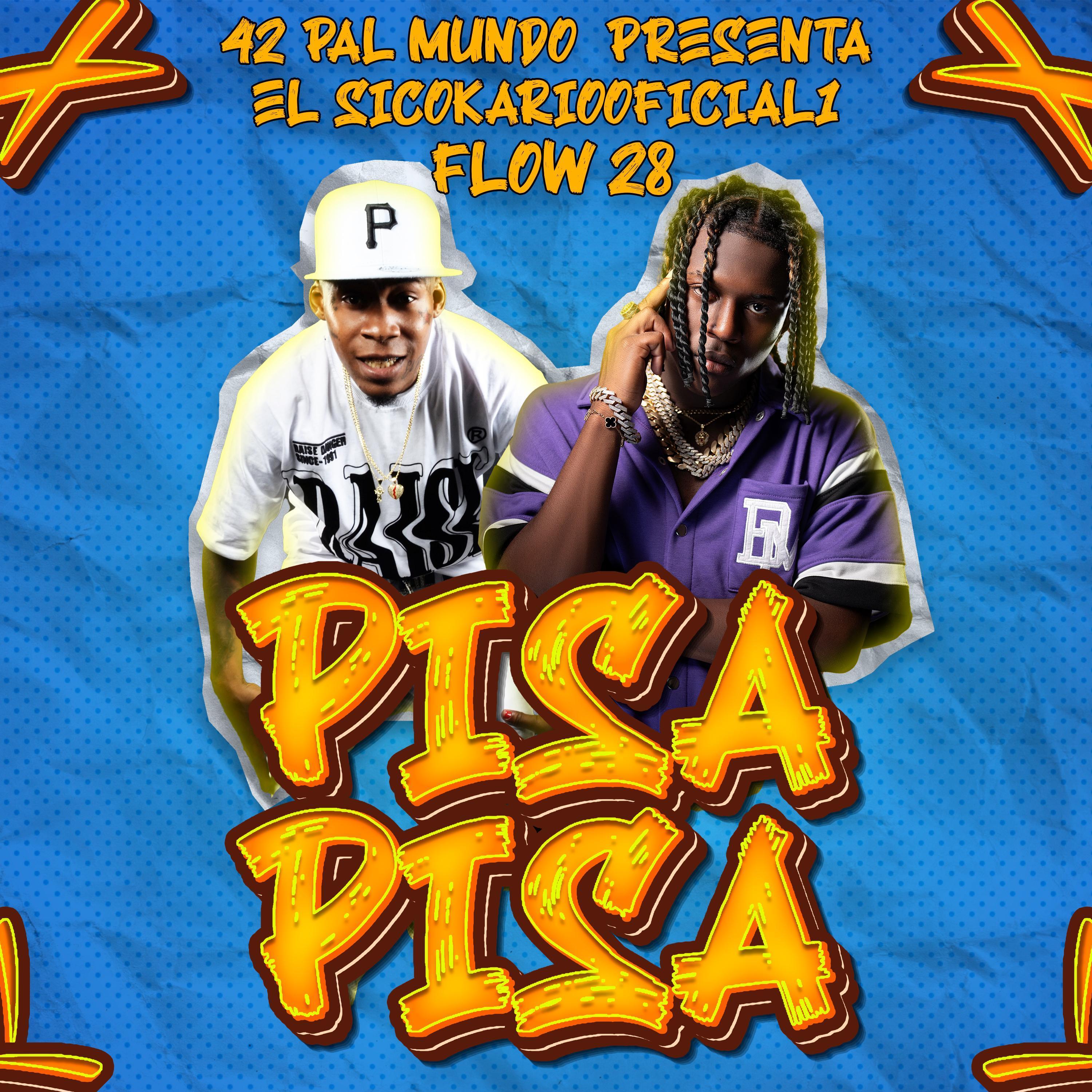 Pisa Pisa (feat. El Sicokario & Flow 28) - 42palmundo/El Sicokario/Flow ...