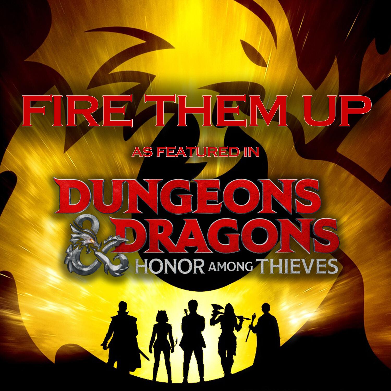 Fire Them Up (As Featured In "Dungeons and Dragons: Honor Amongst ...