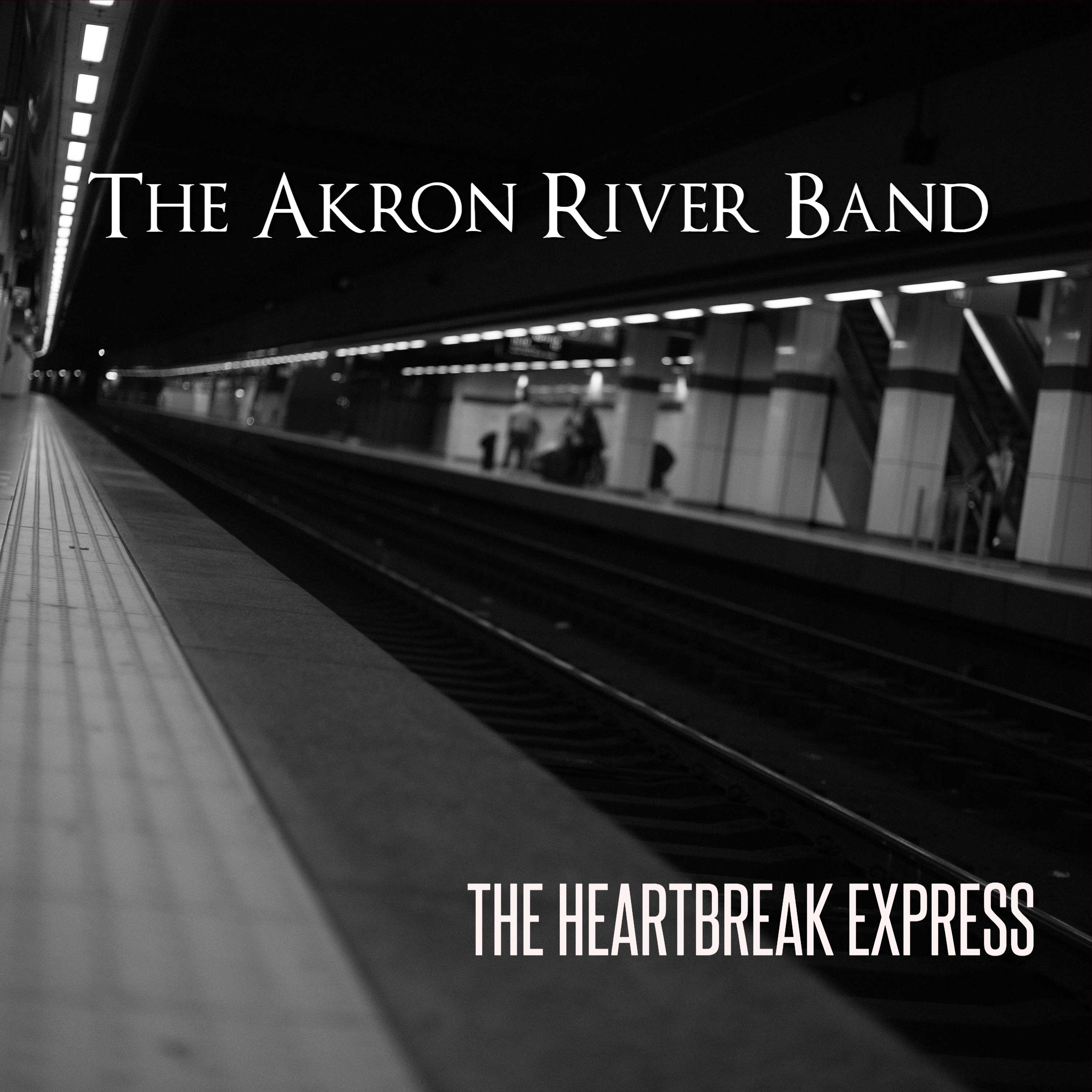 The Heartbreak Express - The Akron River Band - 专辑 - 网易云音乐