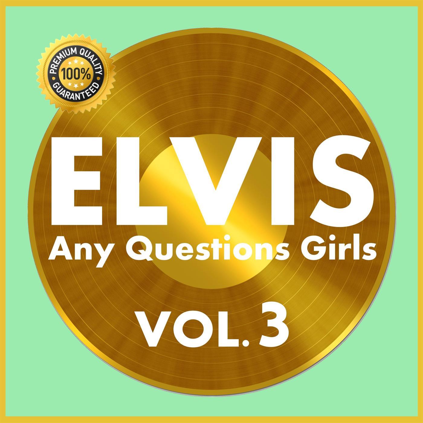 Any Questions Girls Vol. 3 - Elvis Presley（猫王） - 专辑 - 网易云音乐