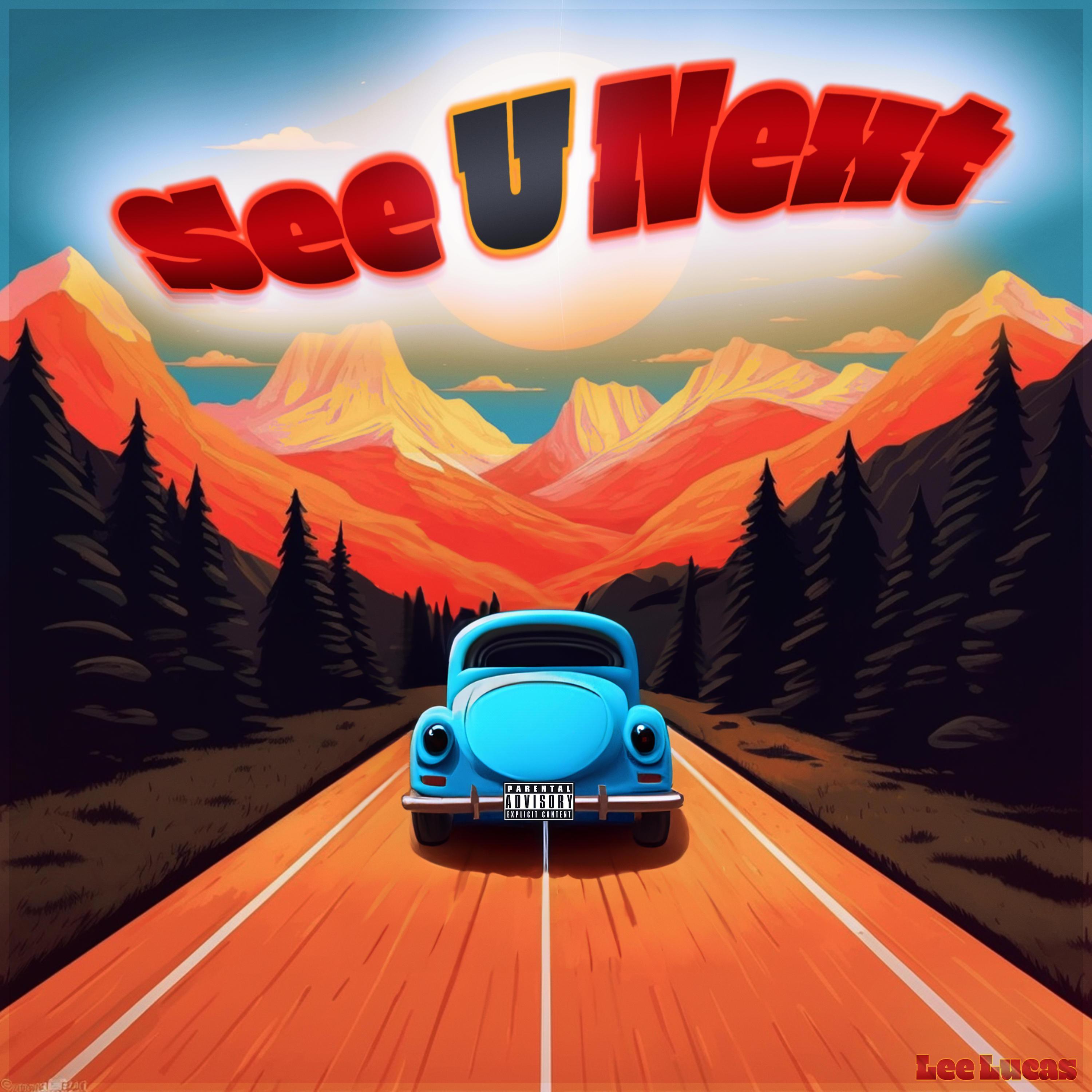 See U Next - Liam Lucas - 单曲 - 网易云音乐