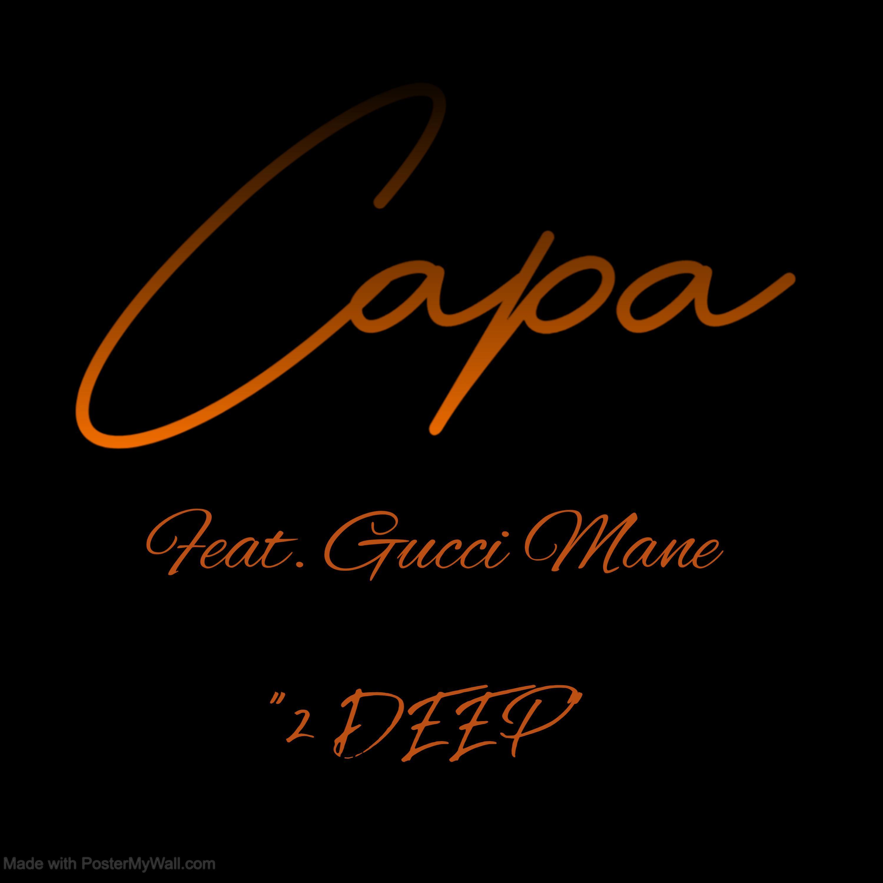 2 DEEP (feat. Gucci Mane) - CAPA - 专辑 - 网易云音乐