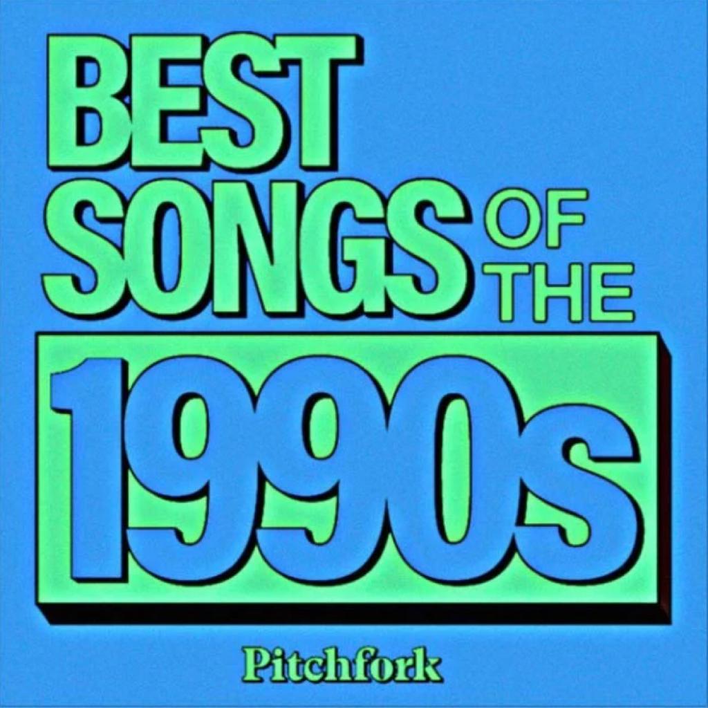 Pitchfork｜1990年代最好的250首歌曲 - 歌单 - 网易云音乐
