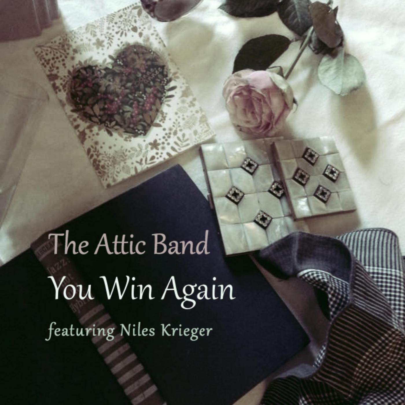 You Win Again (feat. Niles Krieger) - The Attic Band/Niles Krieger - 单曲 ...