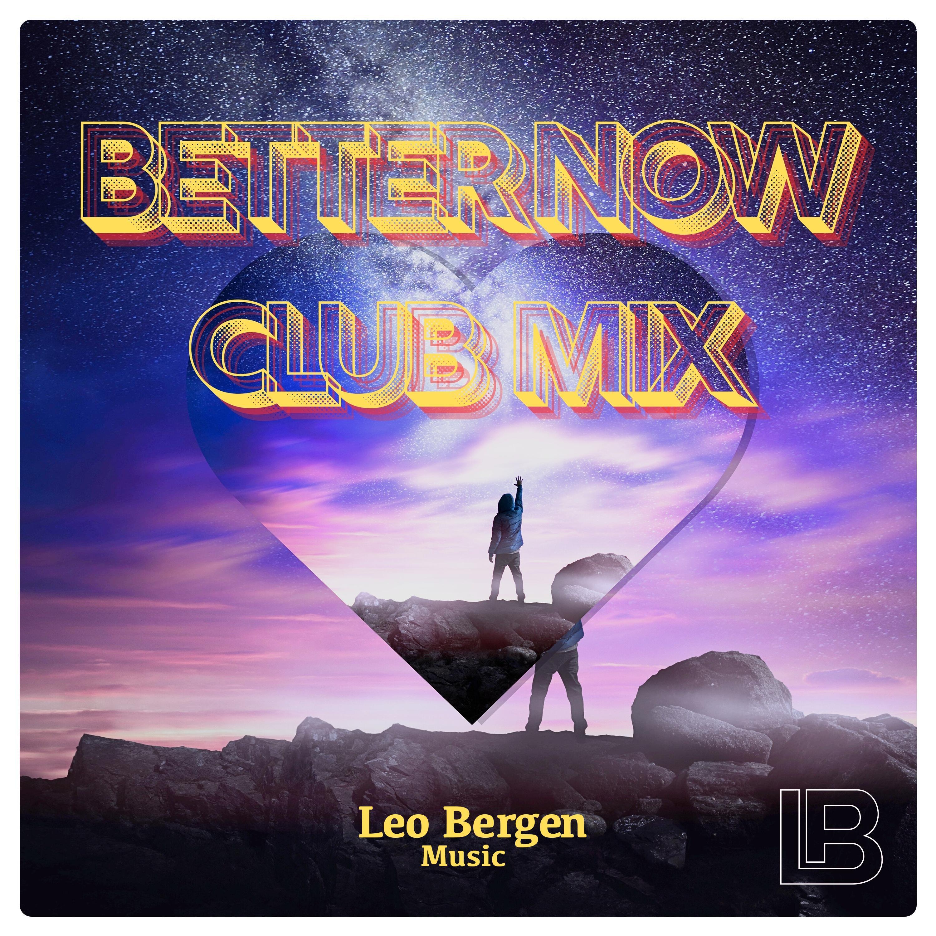 Better Now (feat. Liel Bar-Z & Schmorgle) (Club Mix) - Leo Bergen/Liel ...