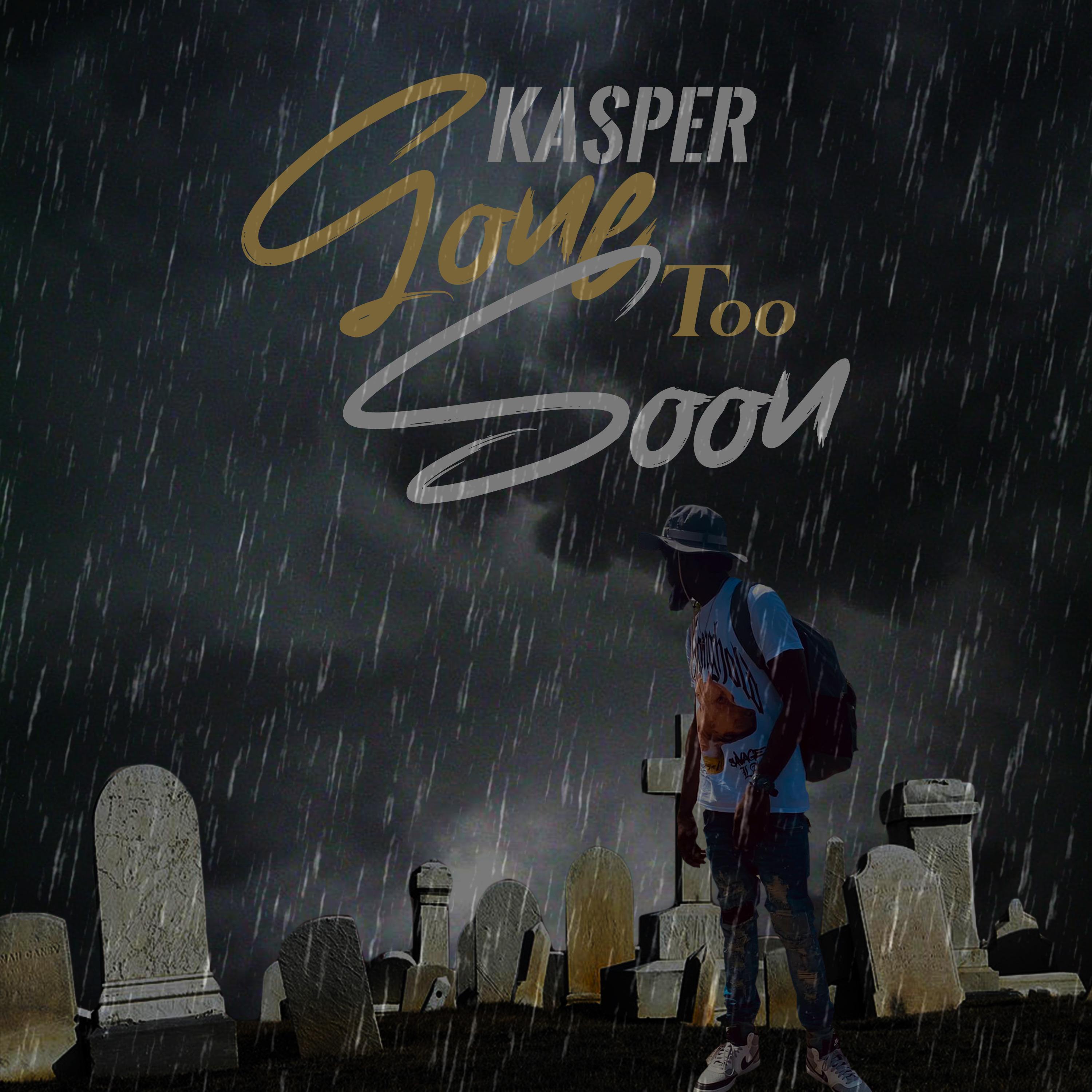 Gone Too Soon - Kasper - 单曲 - 网易云音乐