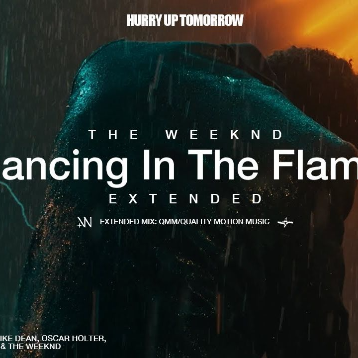 The Weeknd-Dancing In The Flames (Extended) - The Weeknd超级扩展混音系列 - 电台节目 ...