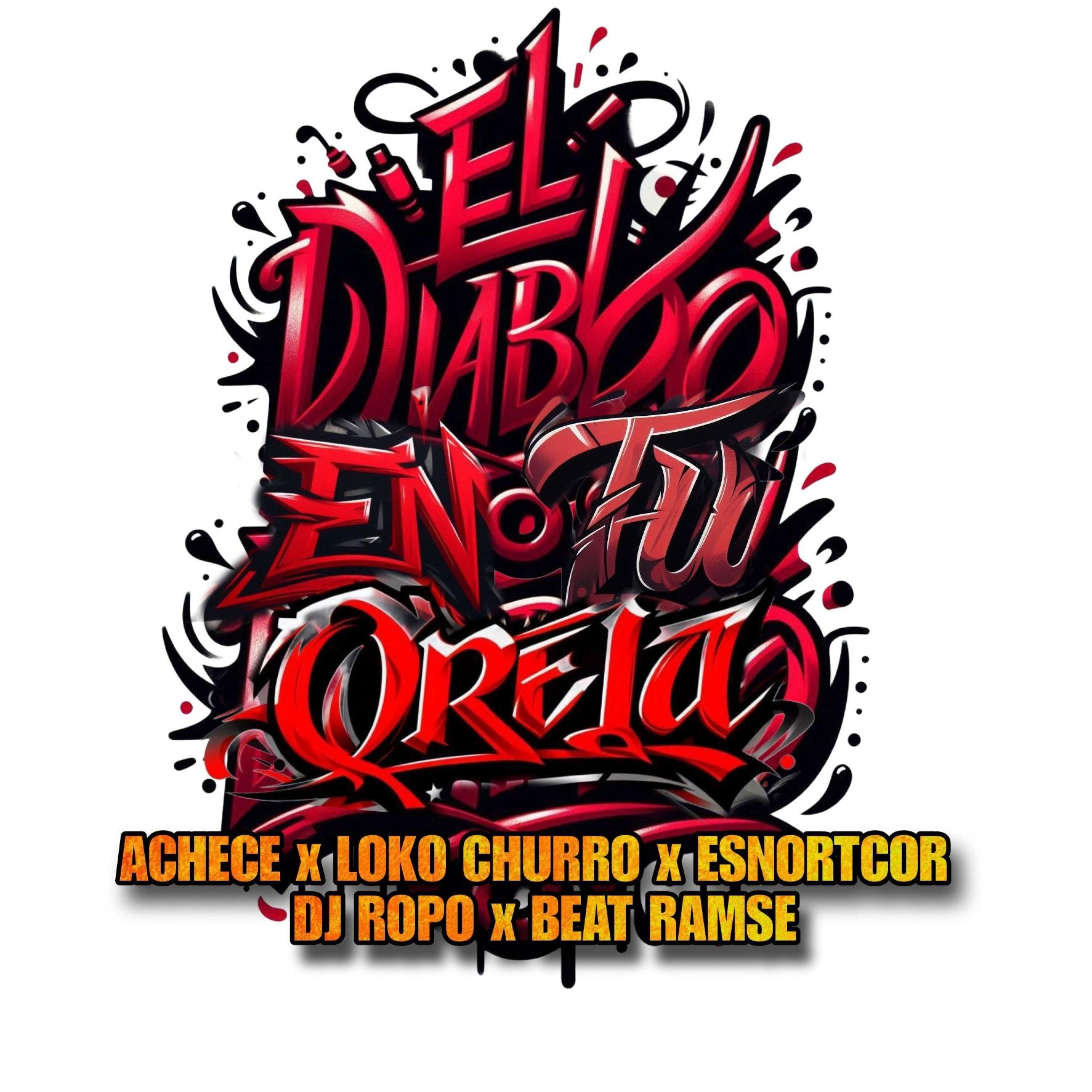 EL DIABLO EN TU OREJA (feat. ESNORTCOR & ACHECE) - LOKO CHURRO ...