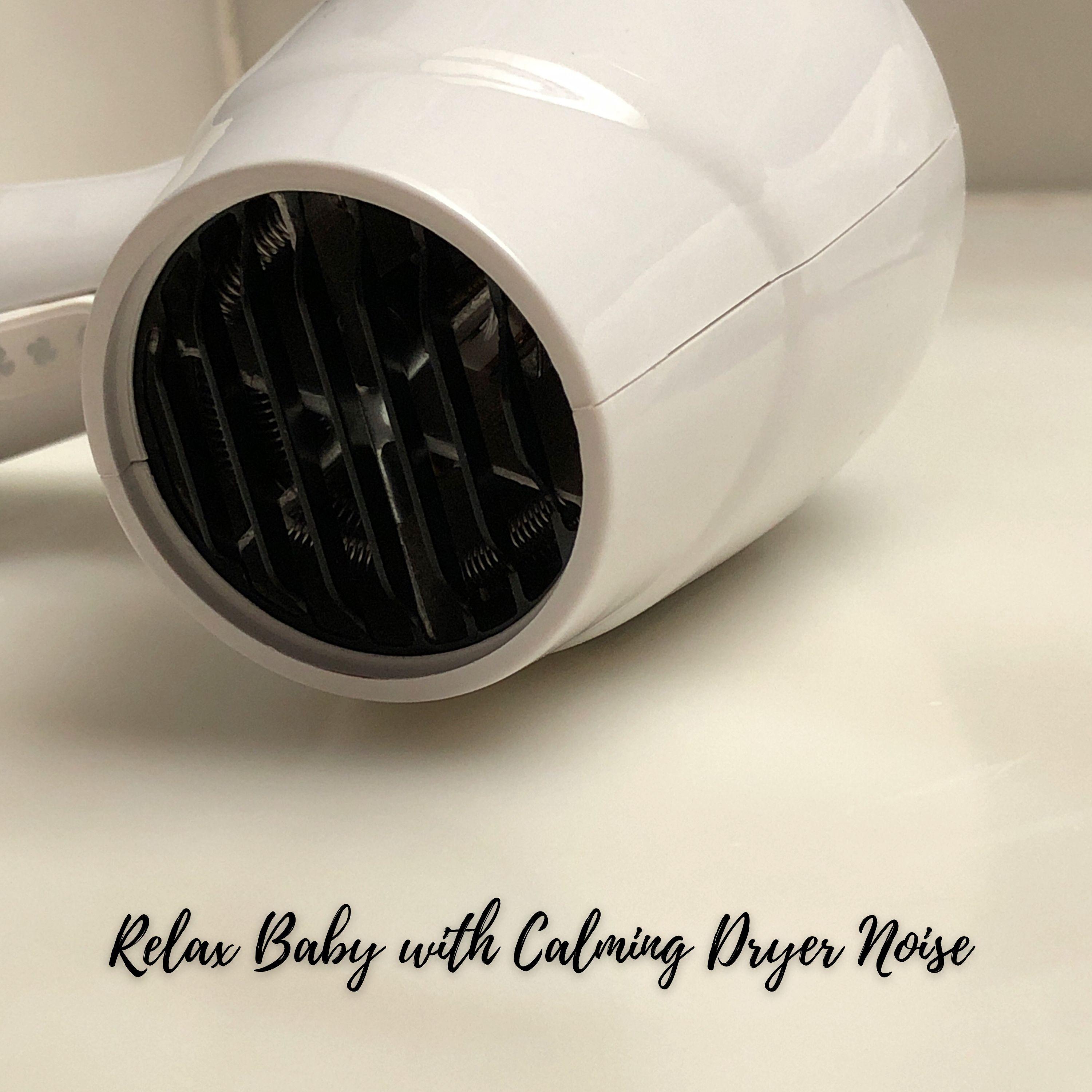 Relax Baby with Calming Dryer Noise - Soothe Baby - 专辑 - 网易云音乐