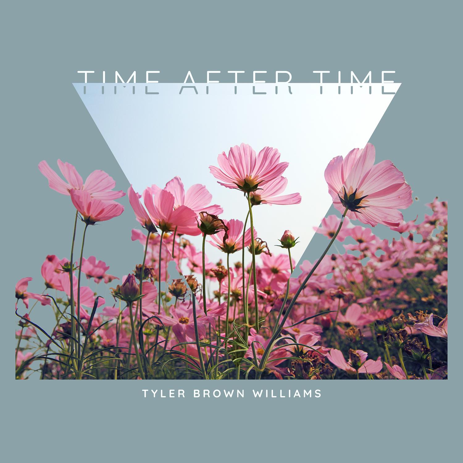 Time After Time - Tyler Brown Williams - 专辑 - 网易云音乐