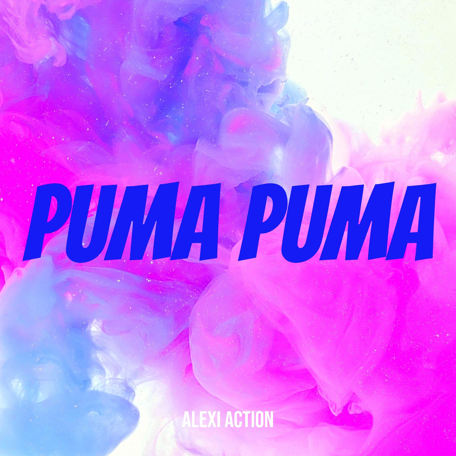 Puma Puma - Alexi Action - 单曲 - 网易云音乐