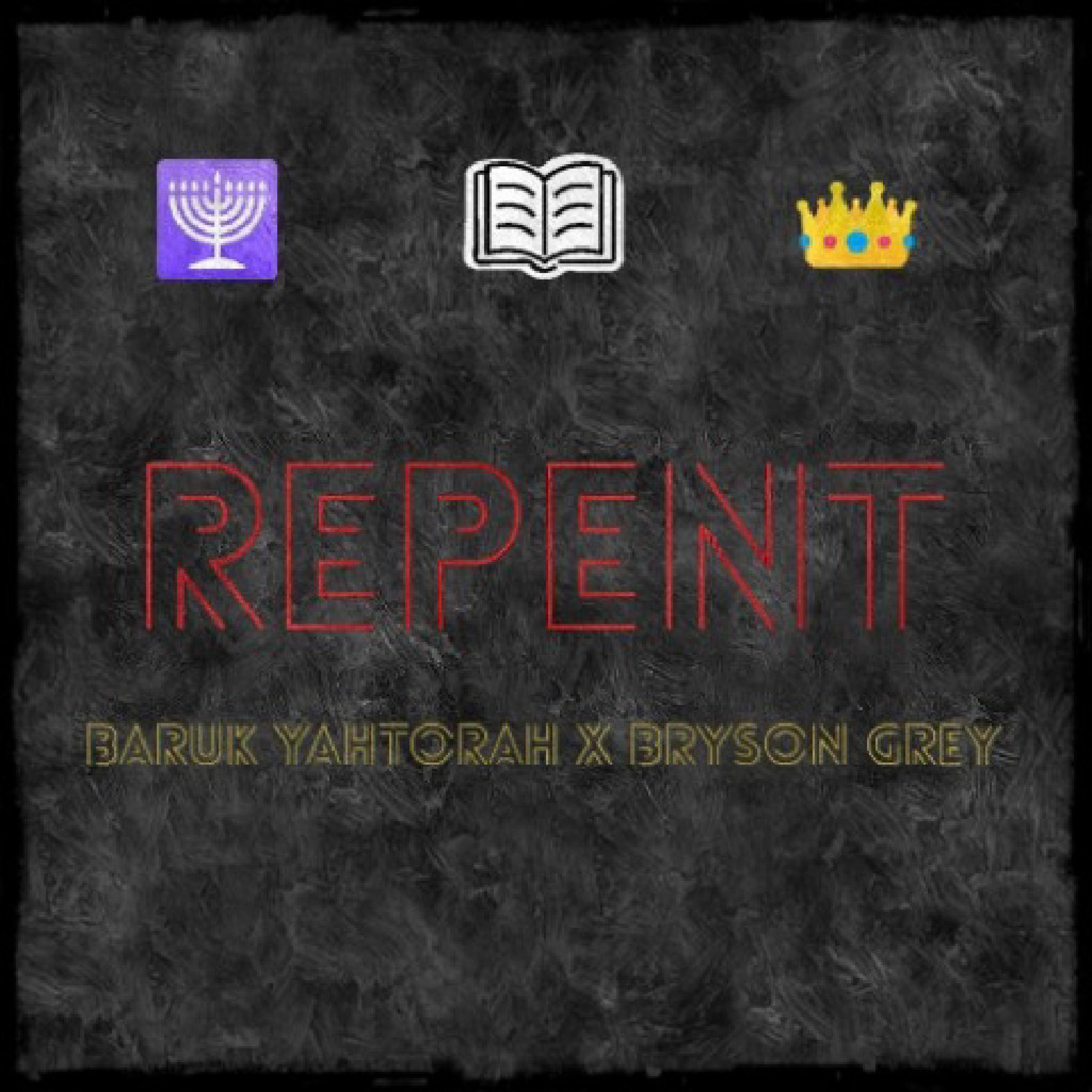 Repent (feat. Bryson Gray) - Baruk YahTorah/Bryson Gray - 单曲 - 网易云音乐