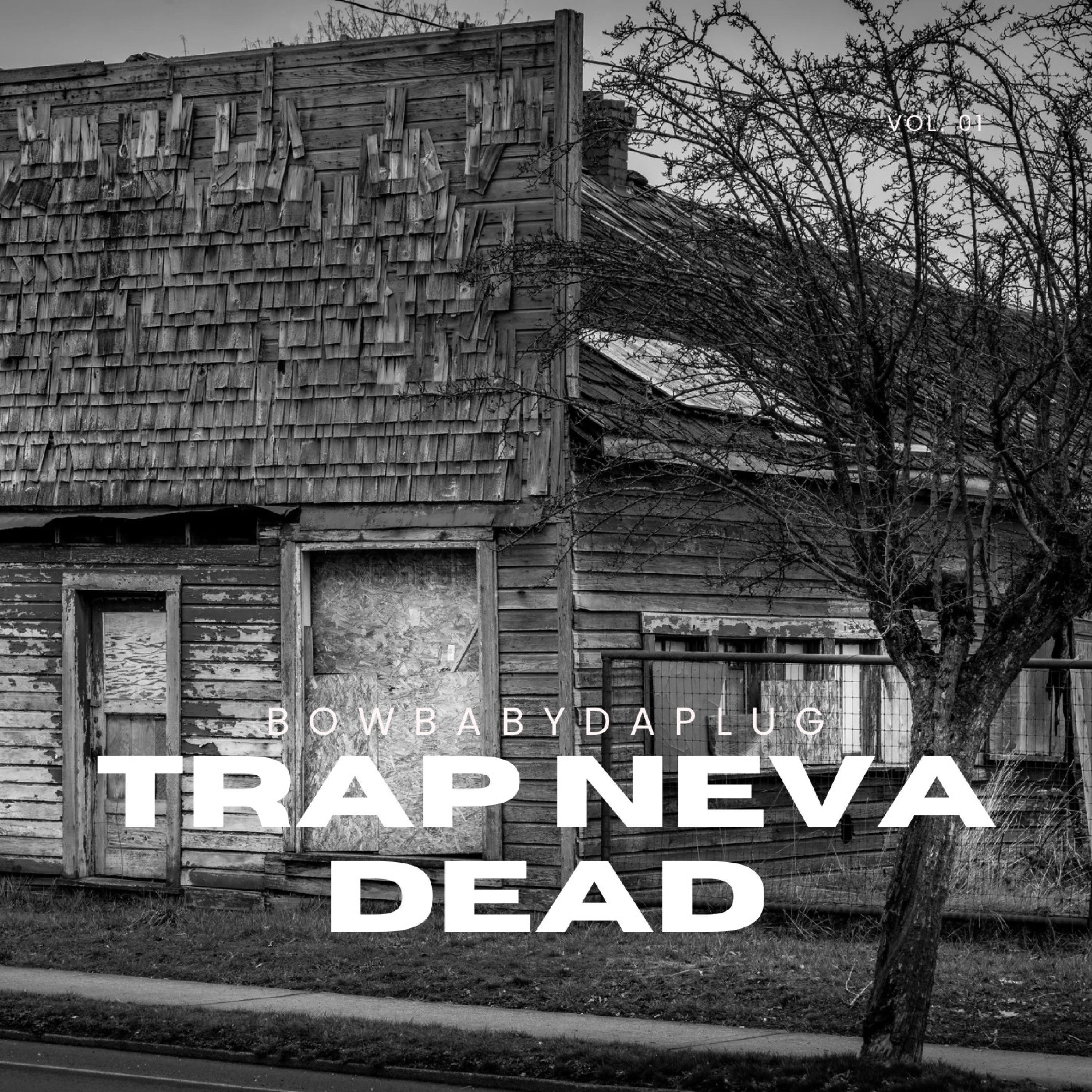 Trap Neva Dead (feat. GGE Huncho) (Radio Edit) - BowBaby DaPlug/GGE ...