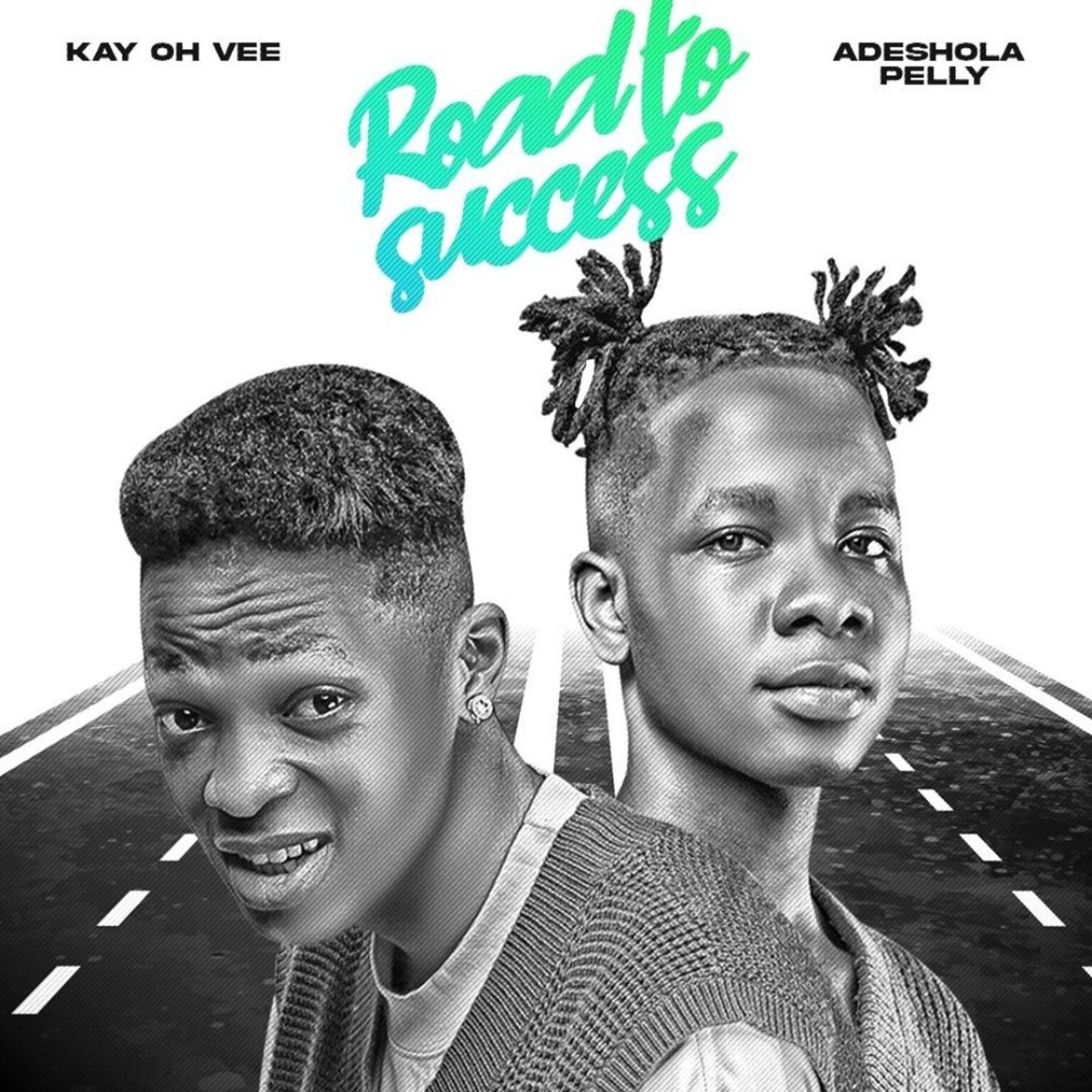 Road to Success - Kay Oh Vee/Adeshola pelly - 单曲 - 网易云音乐