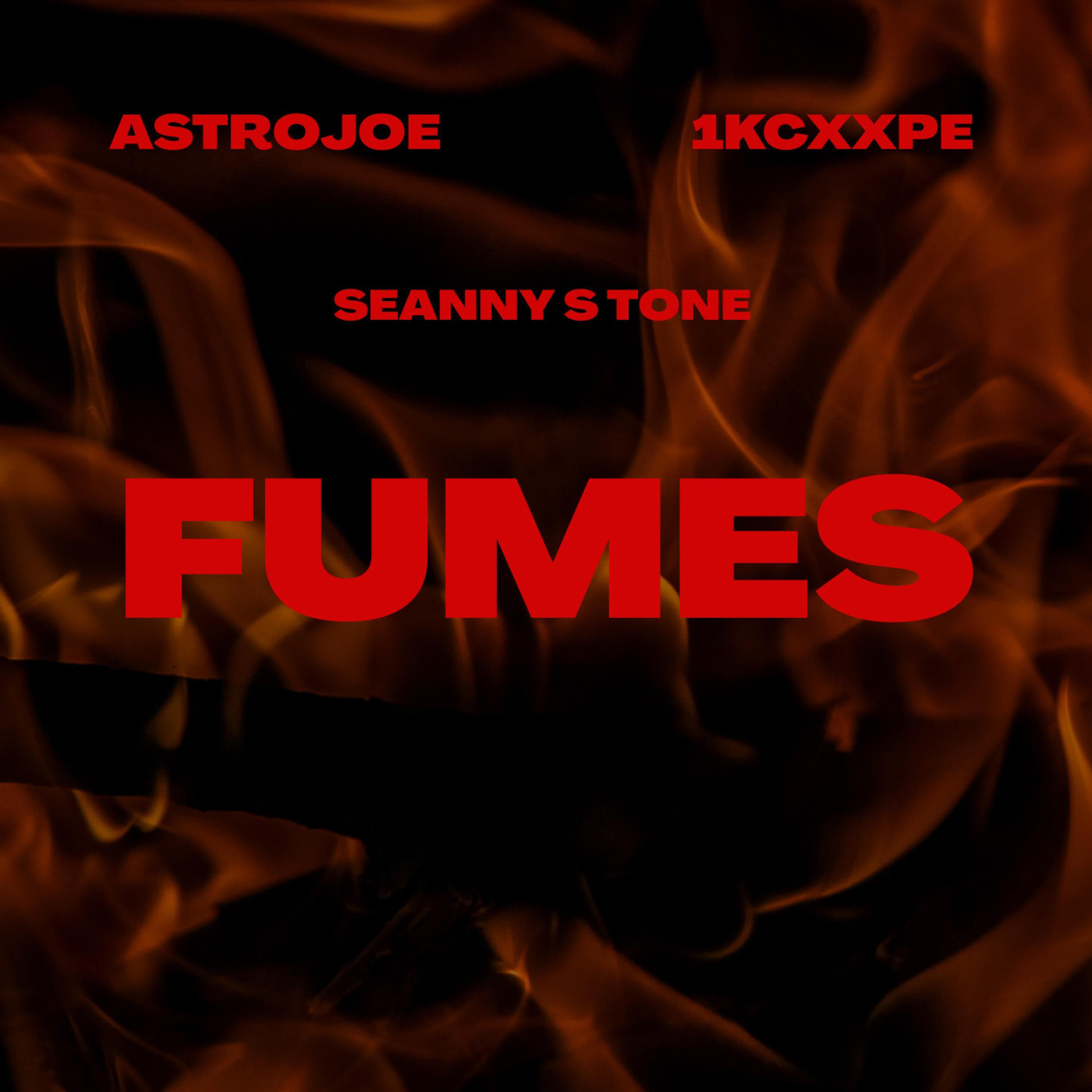 FUMES (feat. SEANNY S TONE & 1KCXXPE) - AstroJoe/Seanny S Tone/1kcxxpe ...
