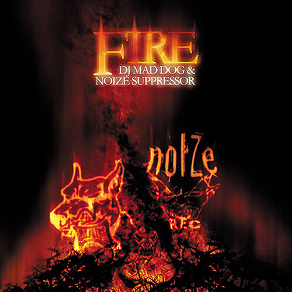Fire - DJ Mad Dog/Noize Suppressor - 单曲 - 网易云音乐