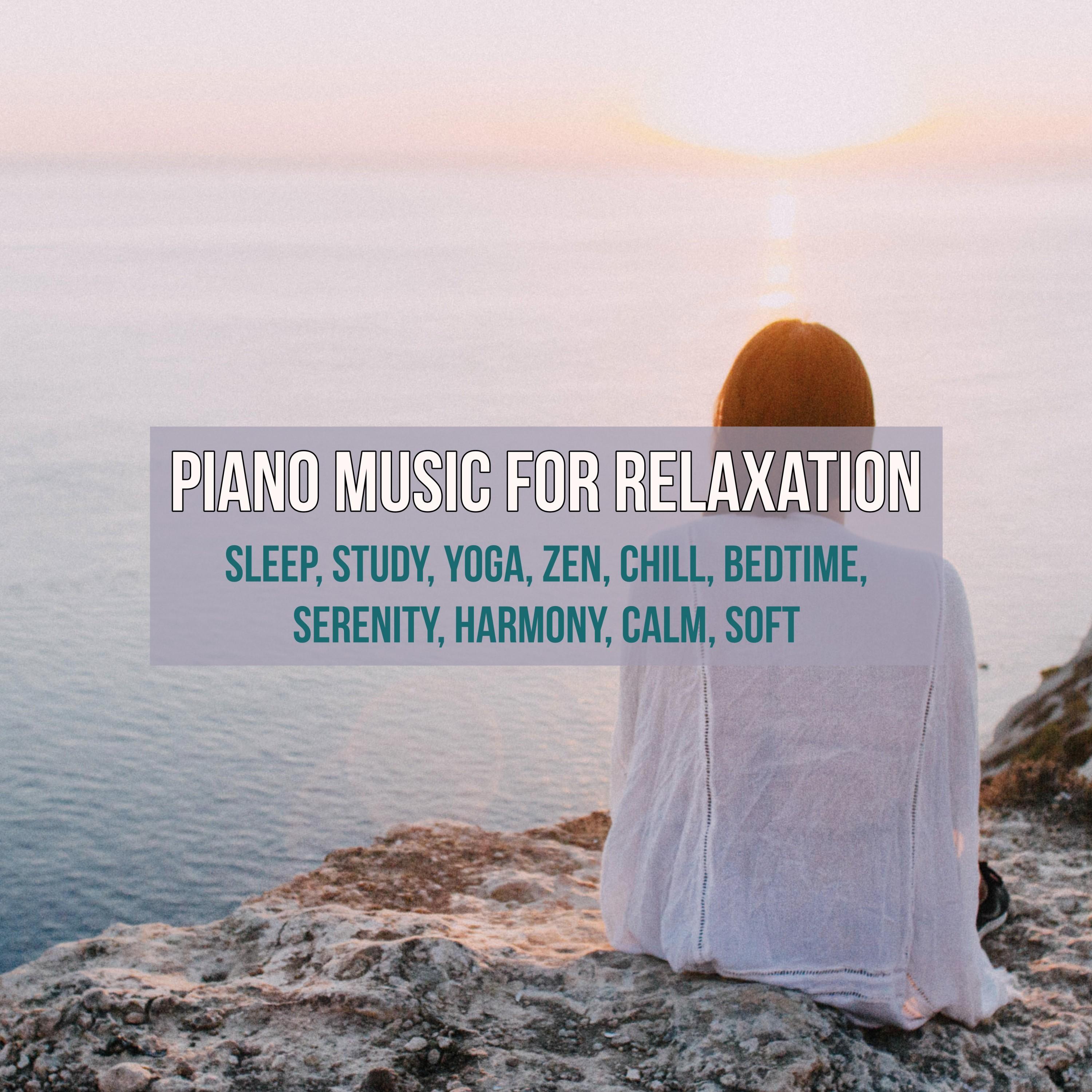 Piano Music for Relaxation, Sleep, Study, Yoga, Zen, Chill, Bedtime ...