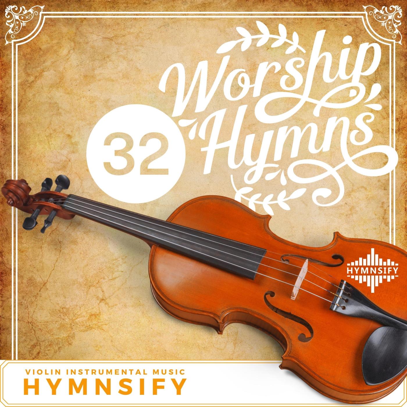 32 Violin & Piano Hymns (Worship Instrumental Music) - Hymnsify - 专辑 ...