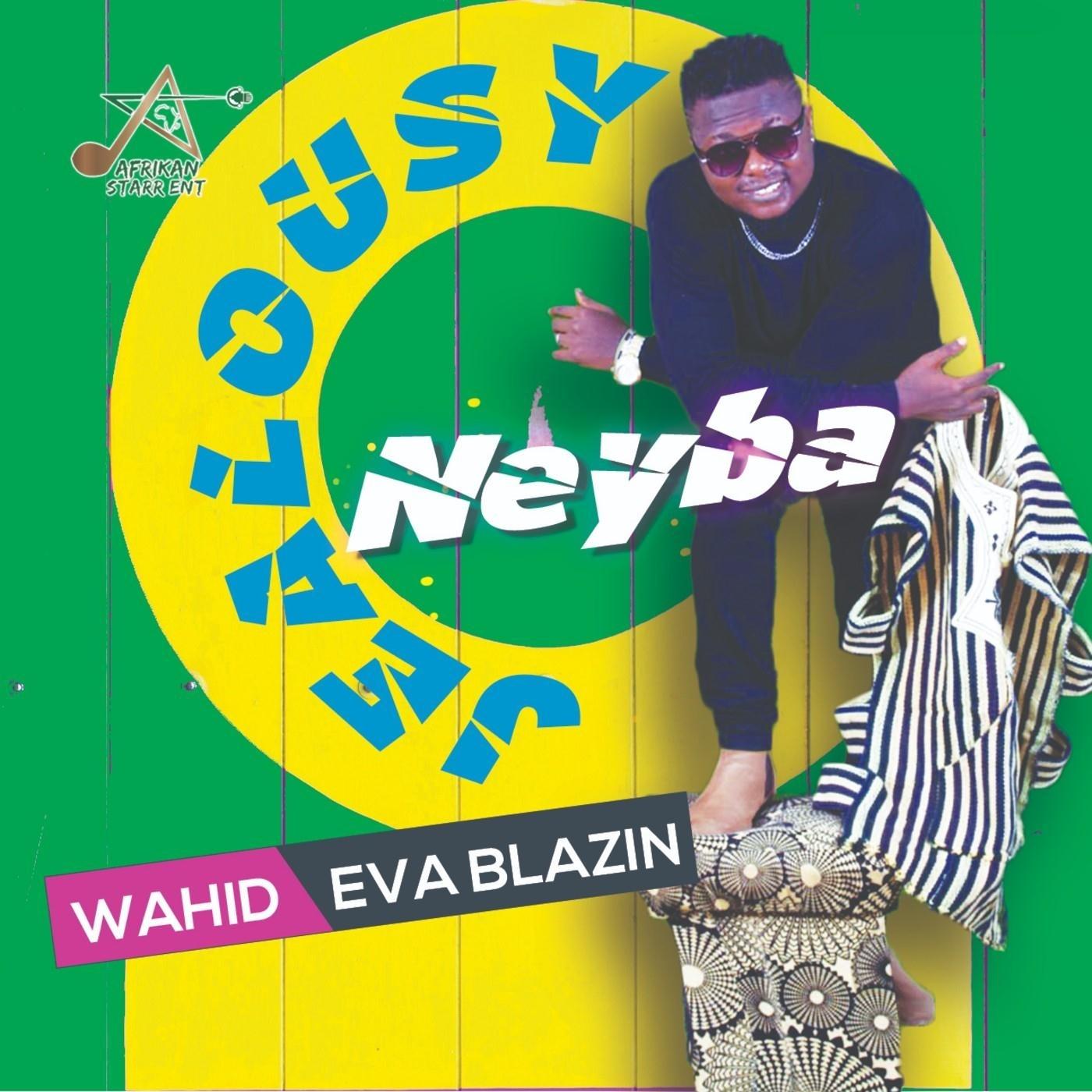 Jelousy Neyba - Wahid Eva Blazin - 单曲 - 网易云音乐