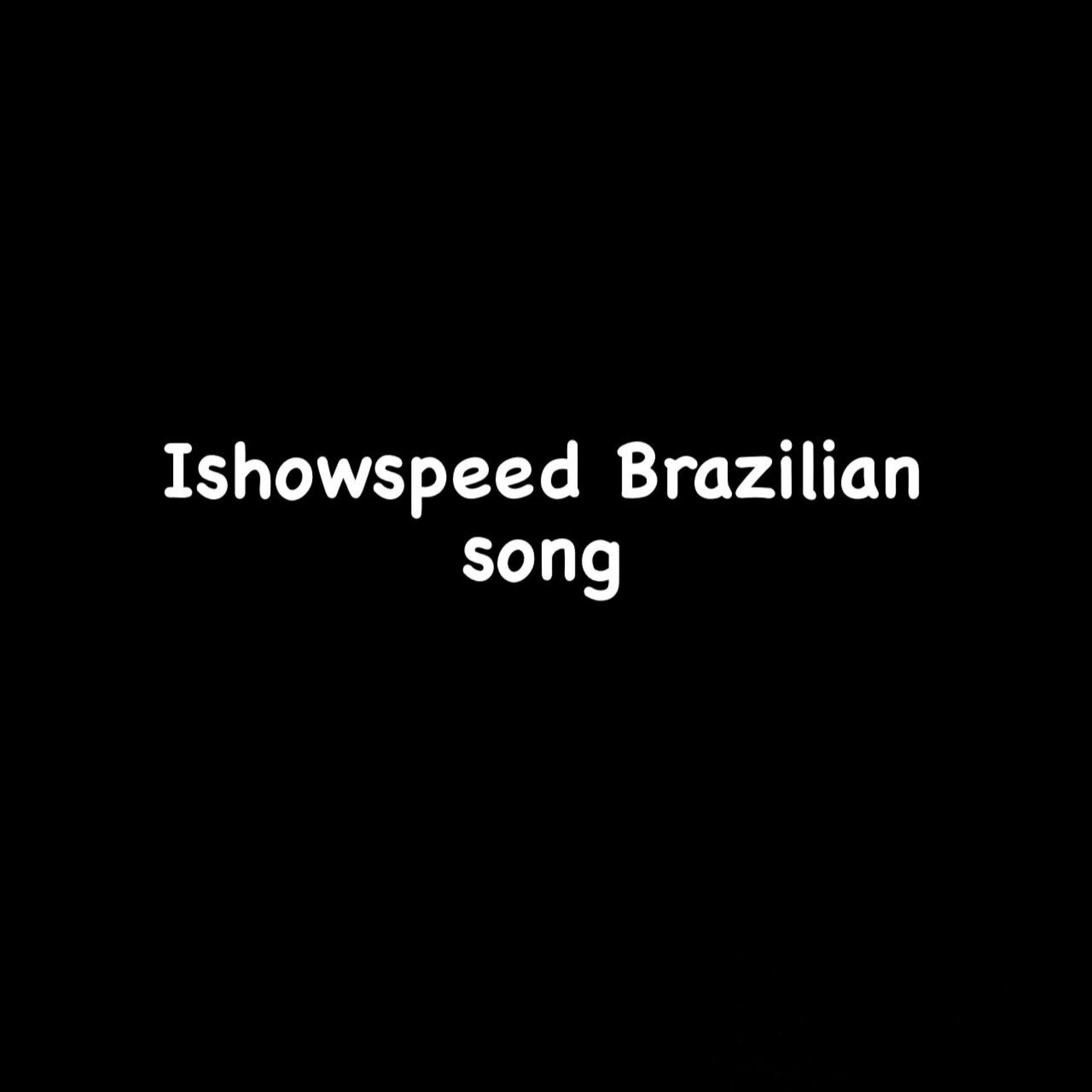 Ishowspeed Brazilian Song - Thirstpro - 单曲 - 网易云音乐