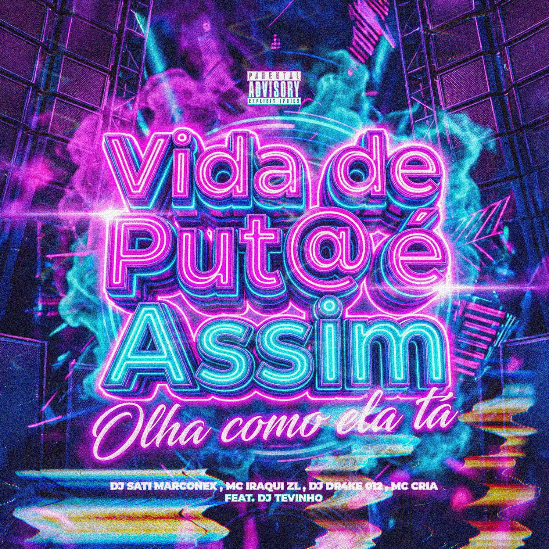 Vida de Puta É Assim / Olha Como Ela Tá (feat. DJ TEVINHO) - DJ SATI ...