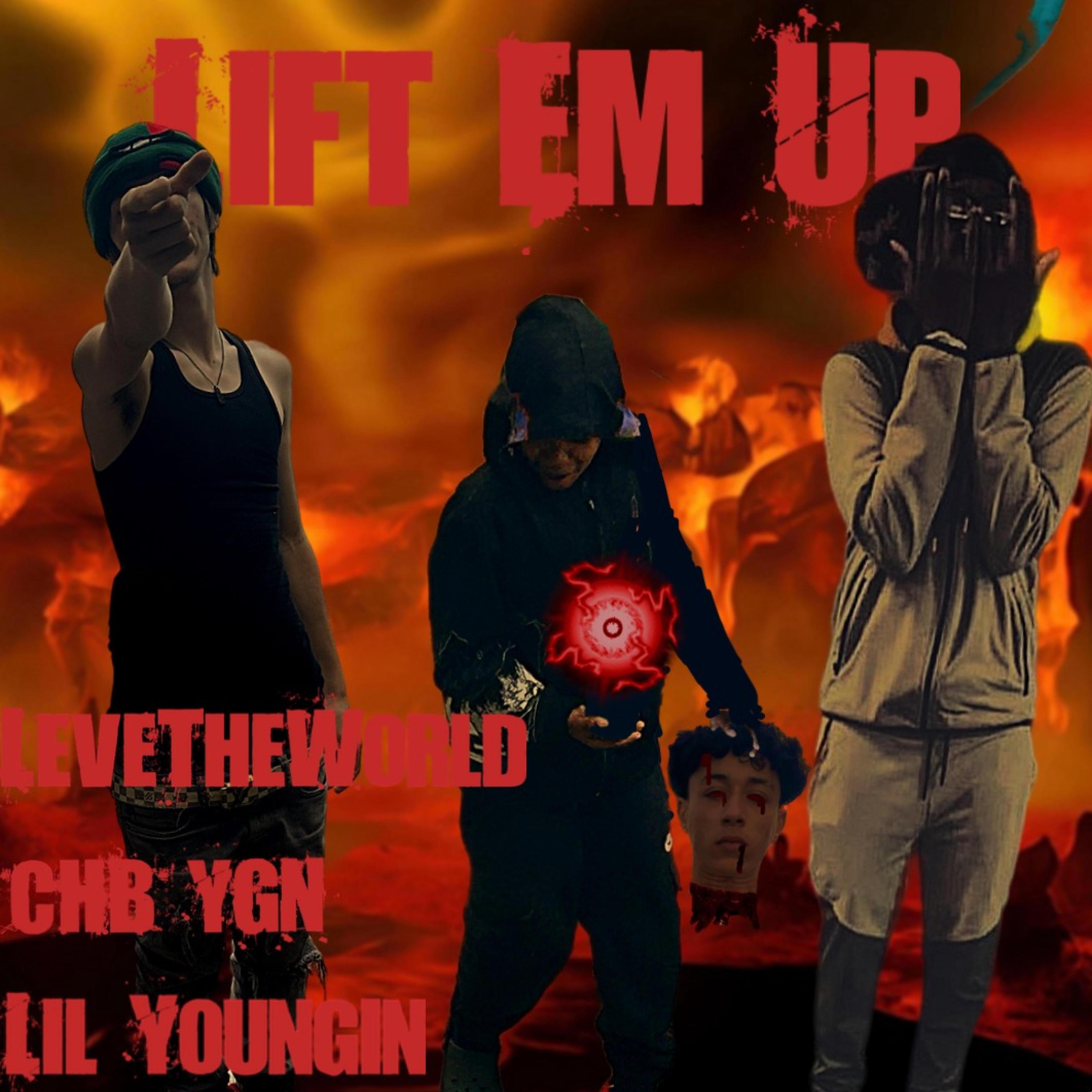LIFT EM UP (feat. CHB YGN & Lil Youngin) - LeveTheWorld - 专辑 - 网易云音乐