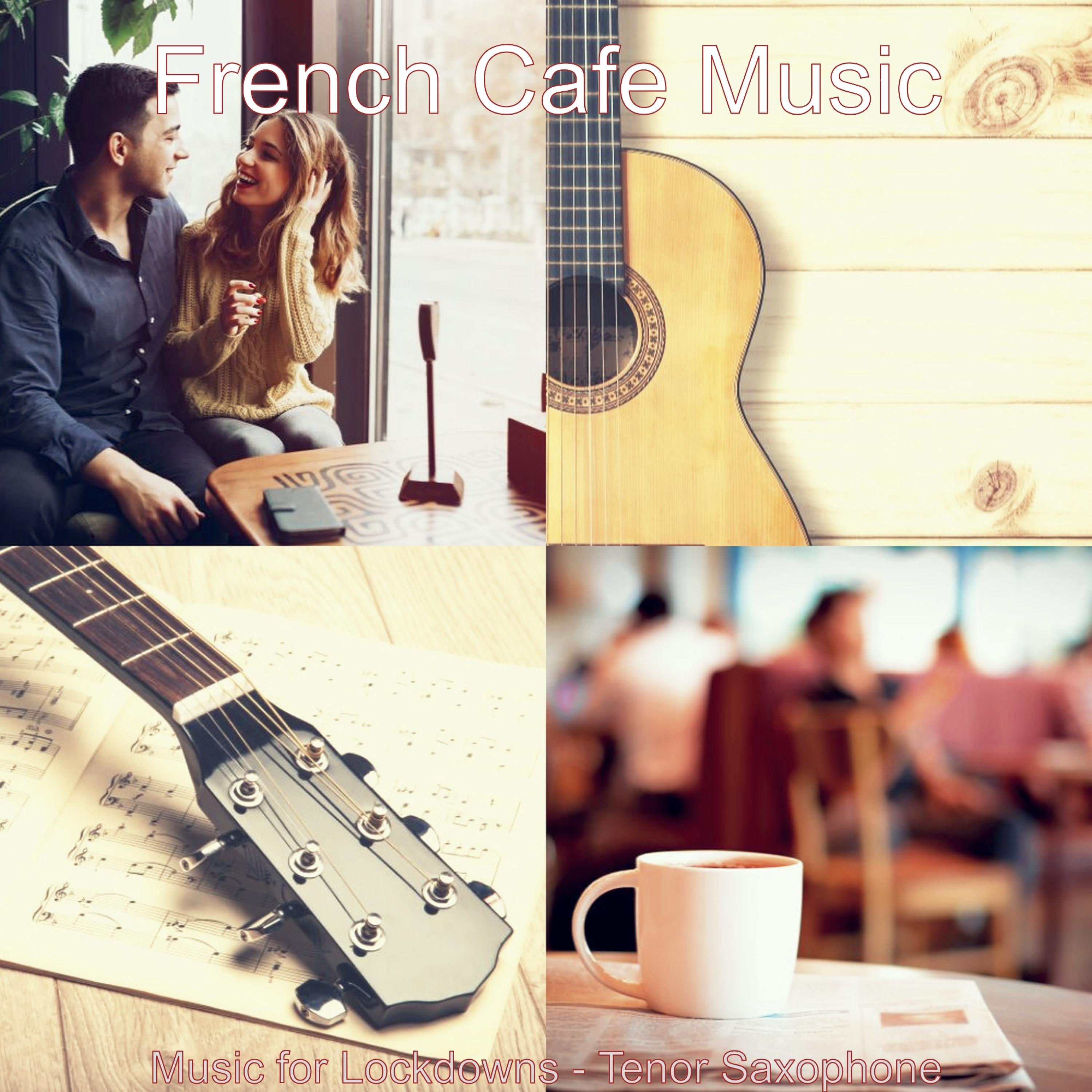 Astounding Backdrops for Lockdowns - French Cafe Music - 单曲 - 网易云音乐