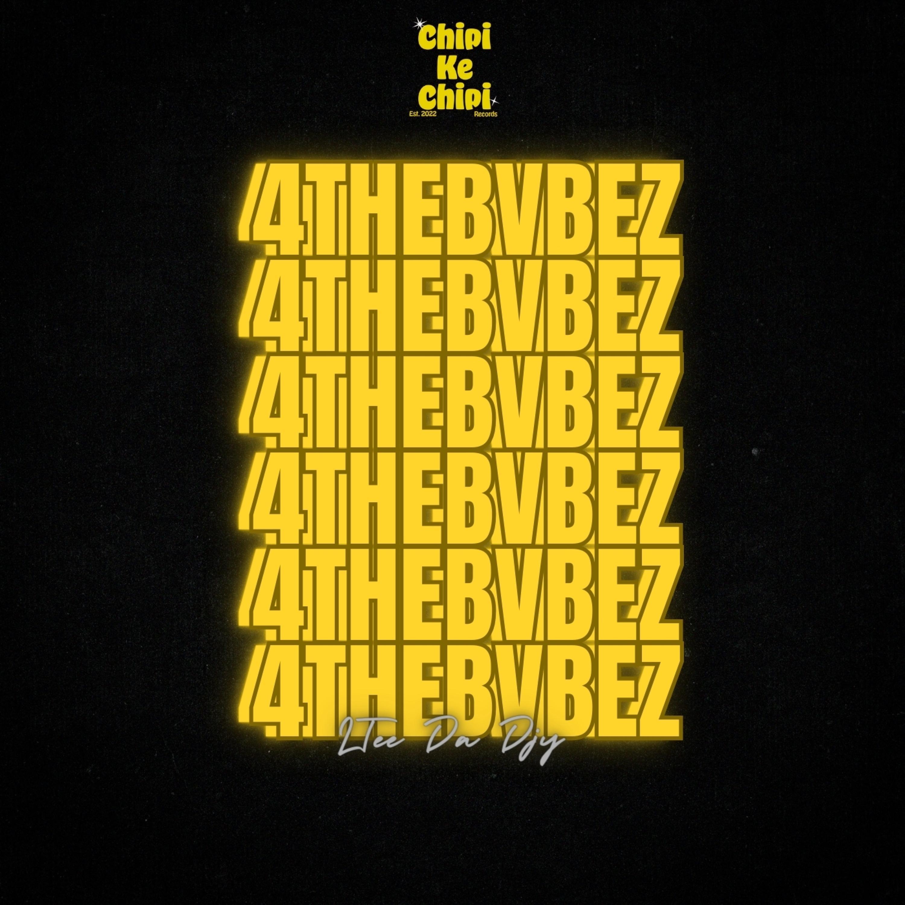 4thebvbez Pt ll - LTee Da Djy - 专辑 - 网易云音乐