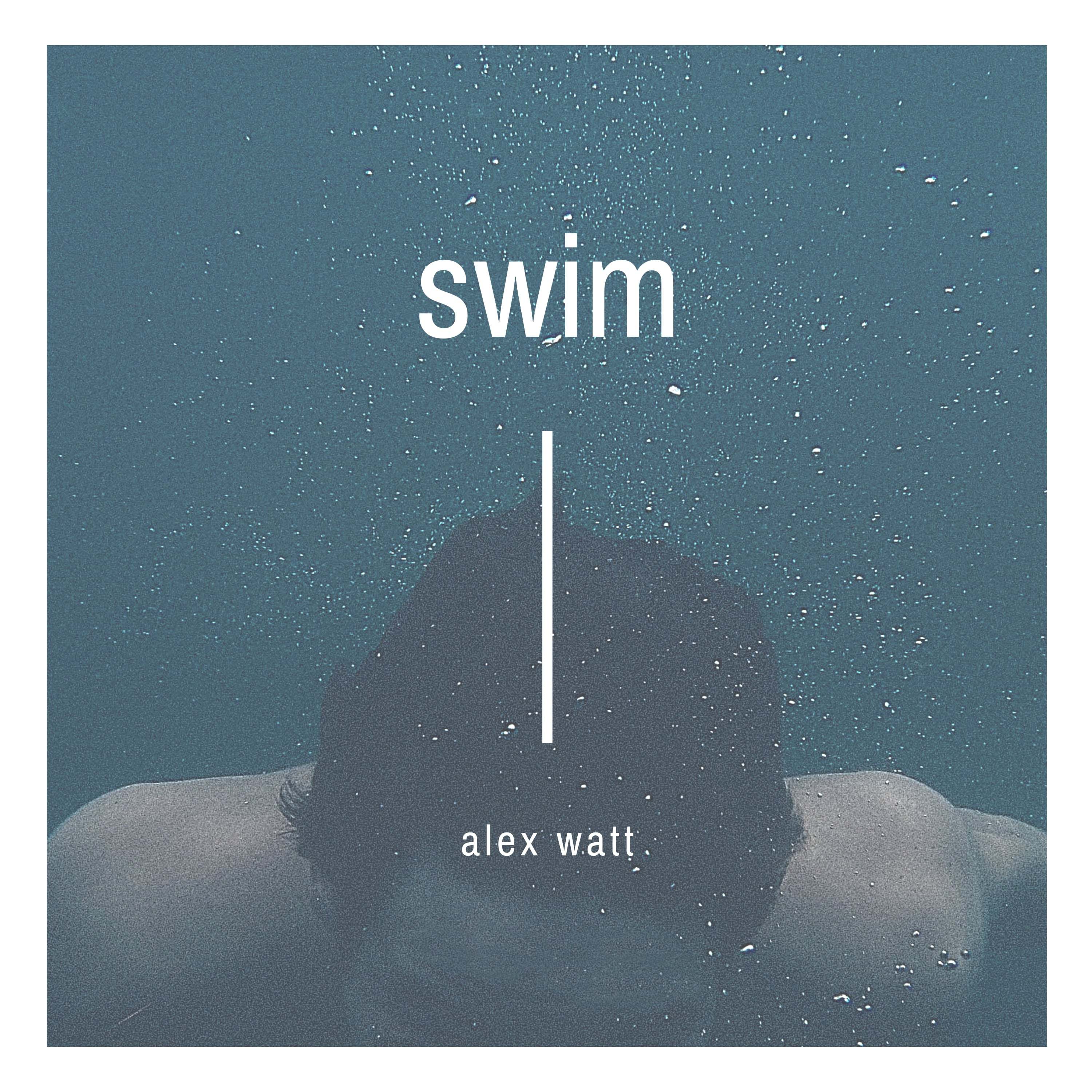 Swim - Alex Watt - 专辑 - 网易云音乐