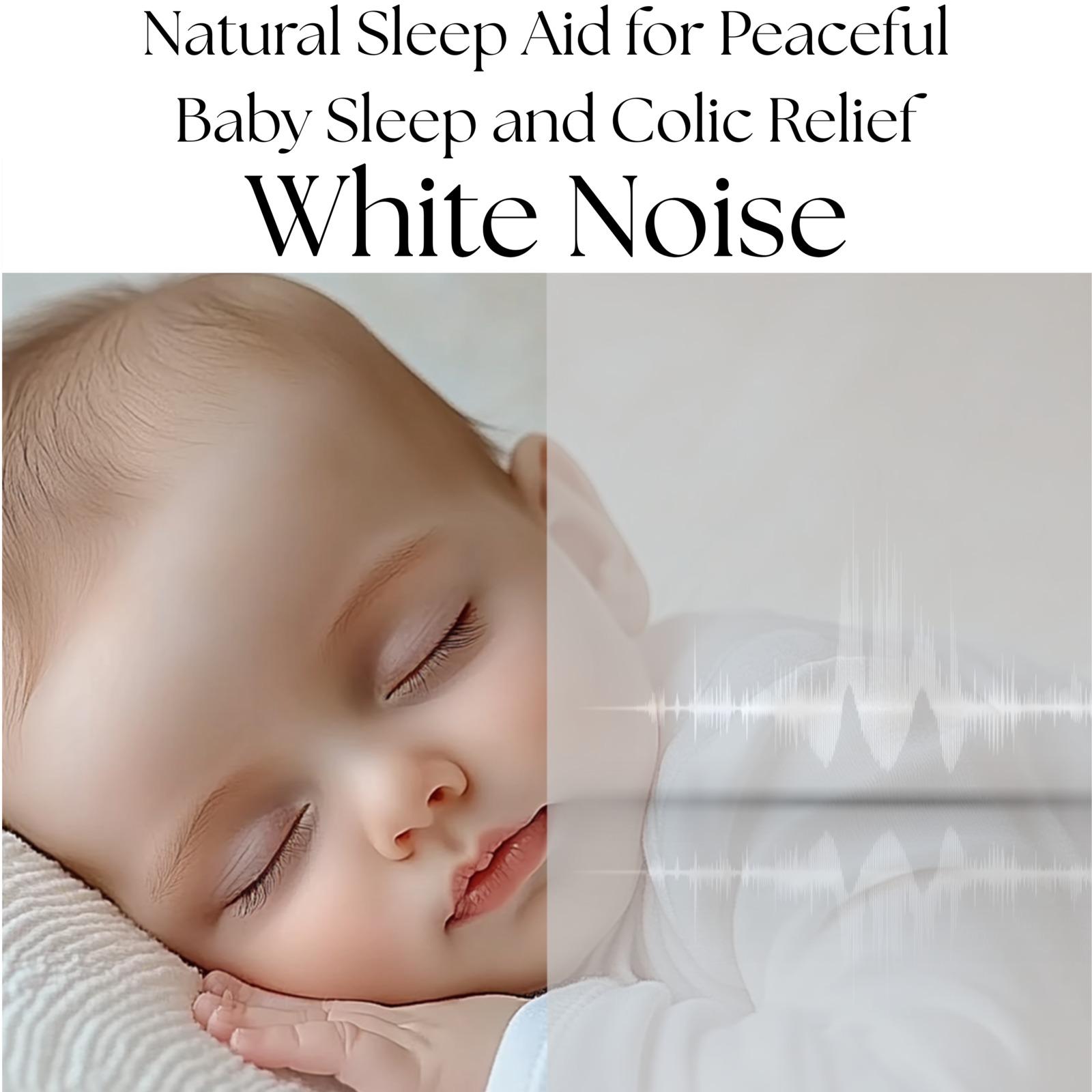 White Noise - Natural Sleep Aid for Peaceful Baby Sleep and Colic ...