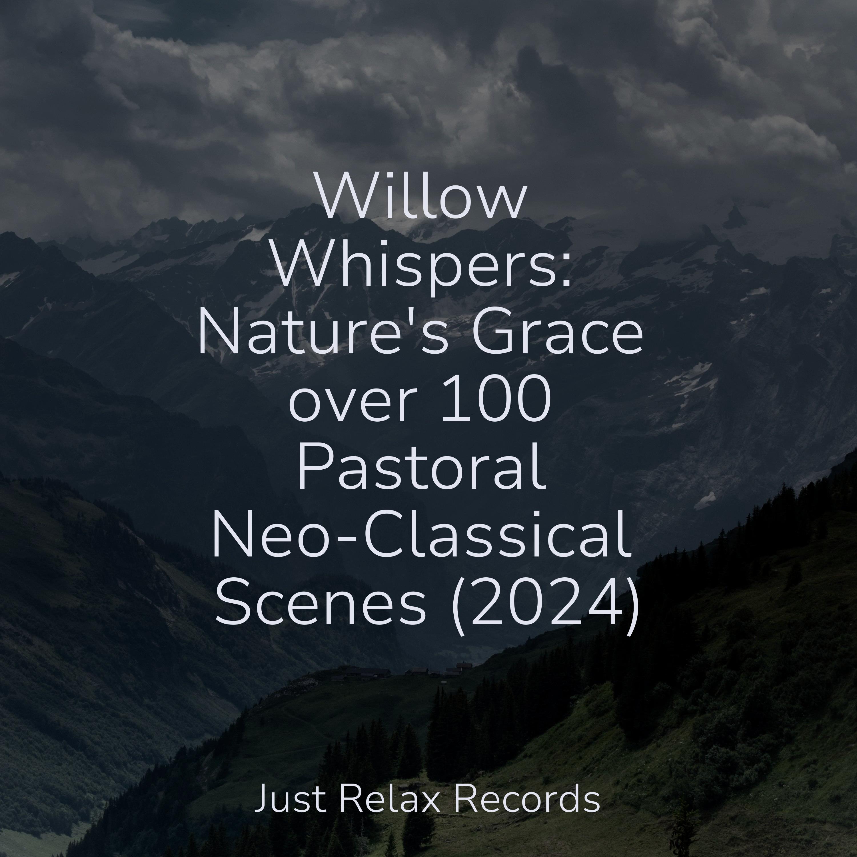 Willow Whispers: Nature's Grace over 100 Pastoral Neo-Classical Scenes ...