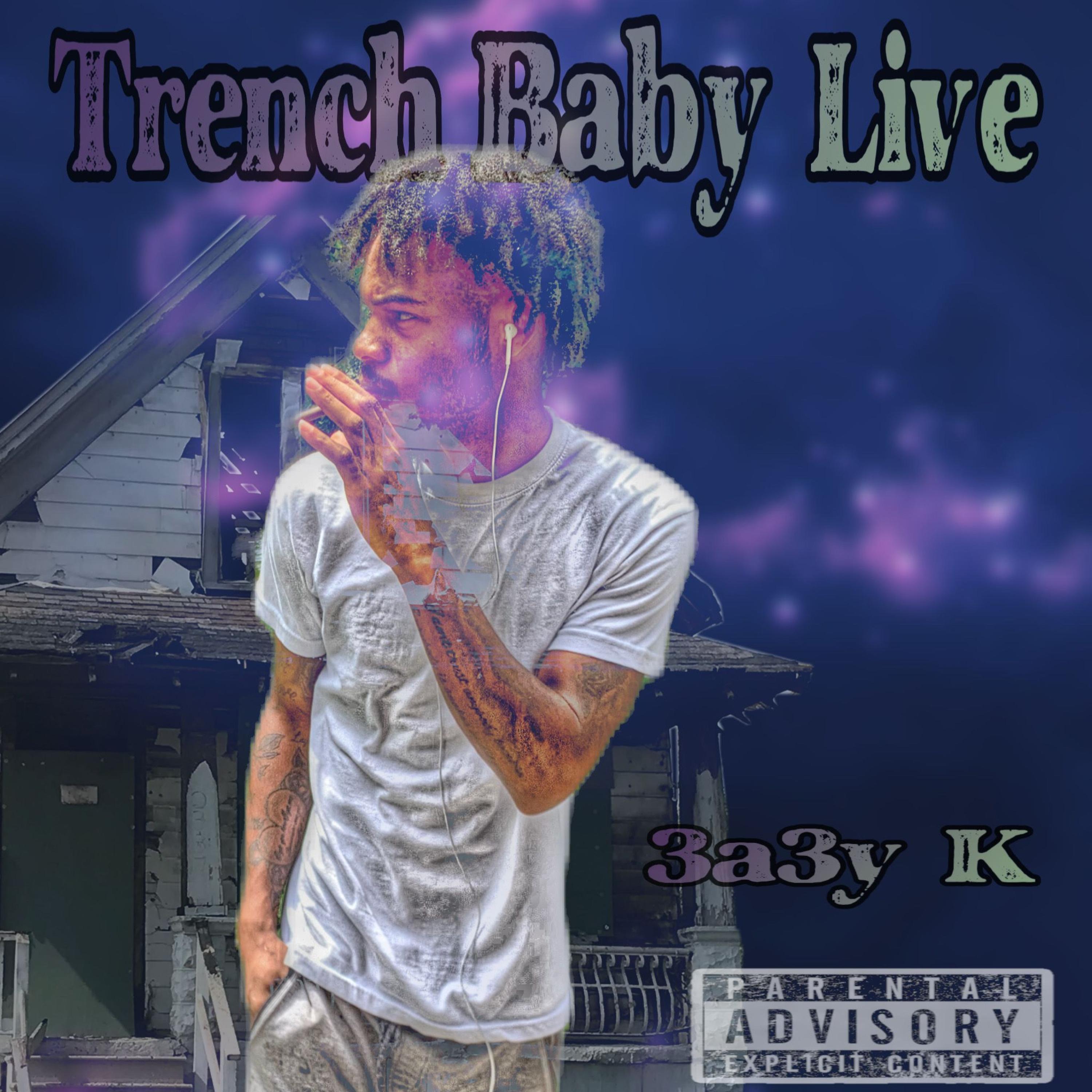 Trench Baby Live - 3a3y K - 专辑 - 网易云音乐